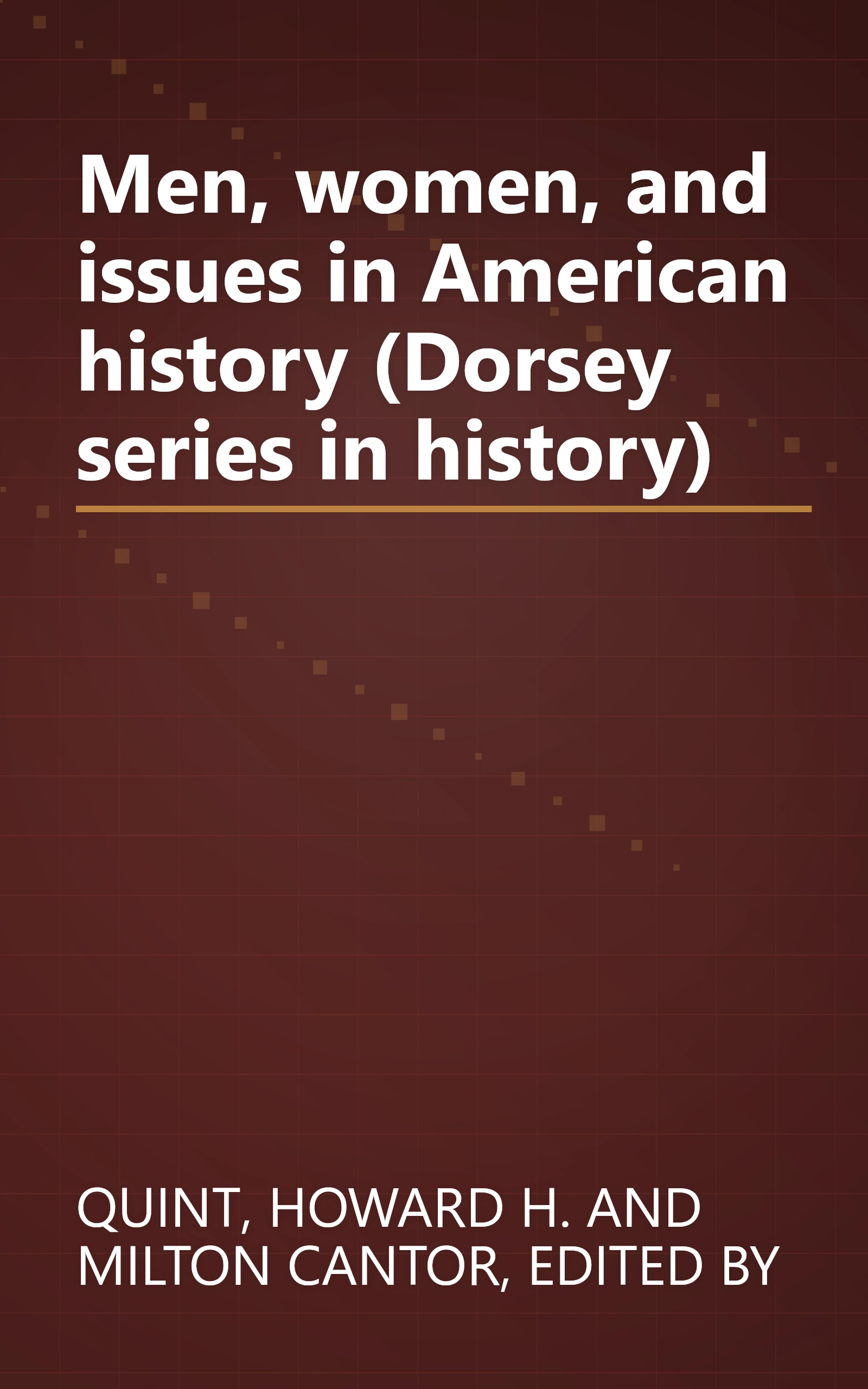 Men, women, and issues in American history (Dorsey series in history) book cover