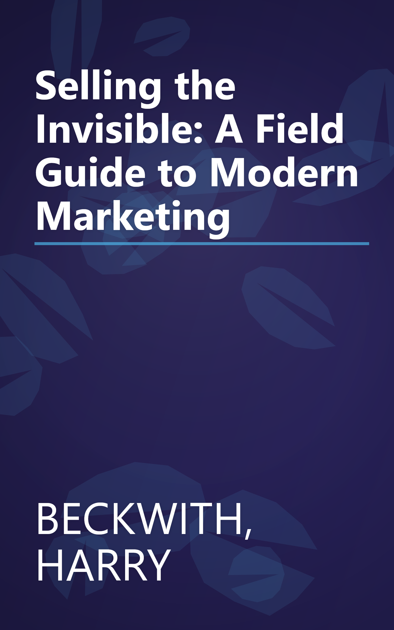 Selling the Invisible: A Field Guide to Modern Marketing book cover