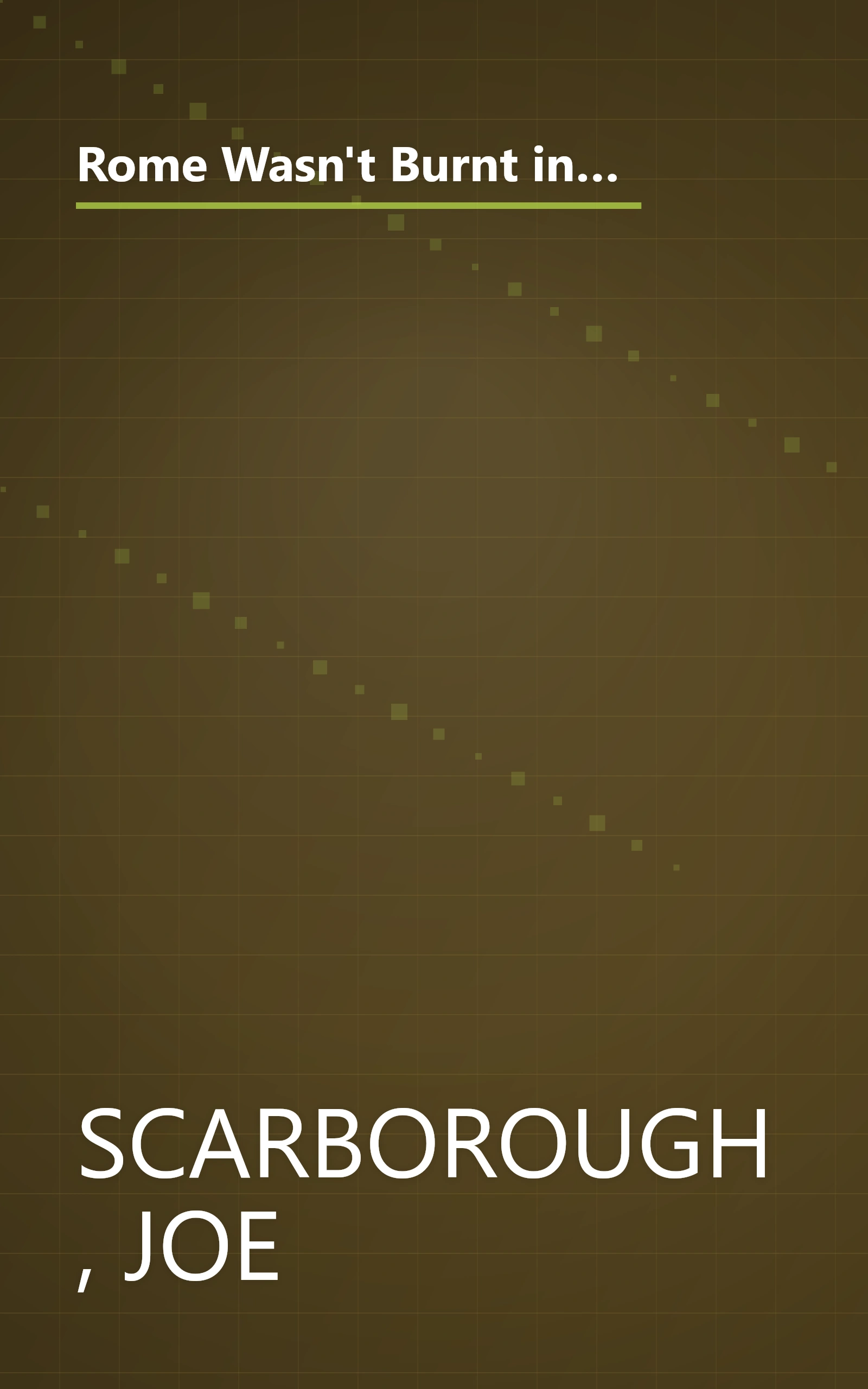 Rome Wasn't Burnt in a Day: The Real Deal on How Politicians, Bureaucrats, and Other Washington Barbarians are Bankrupting America book cover