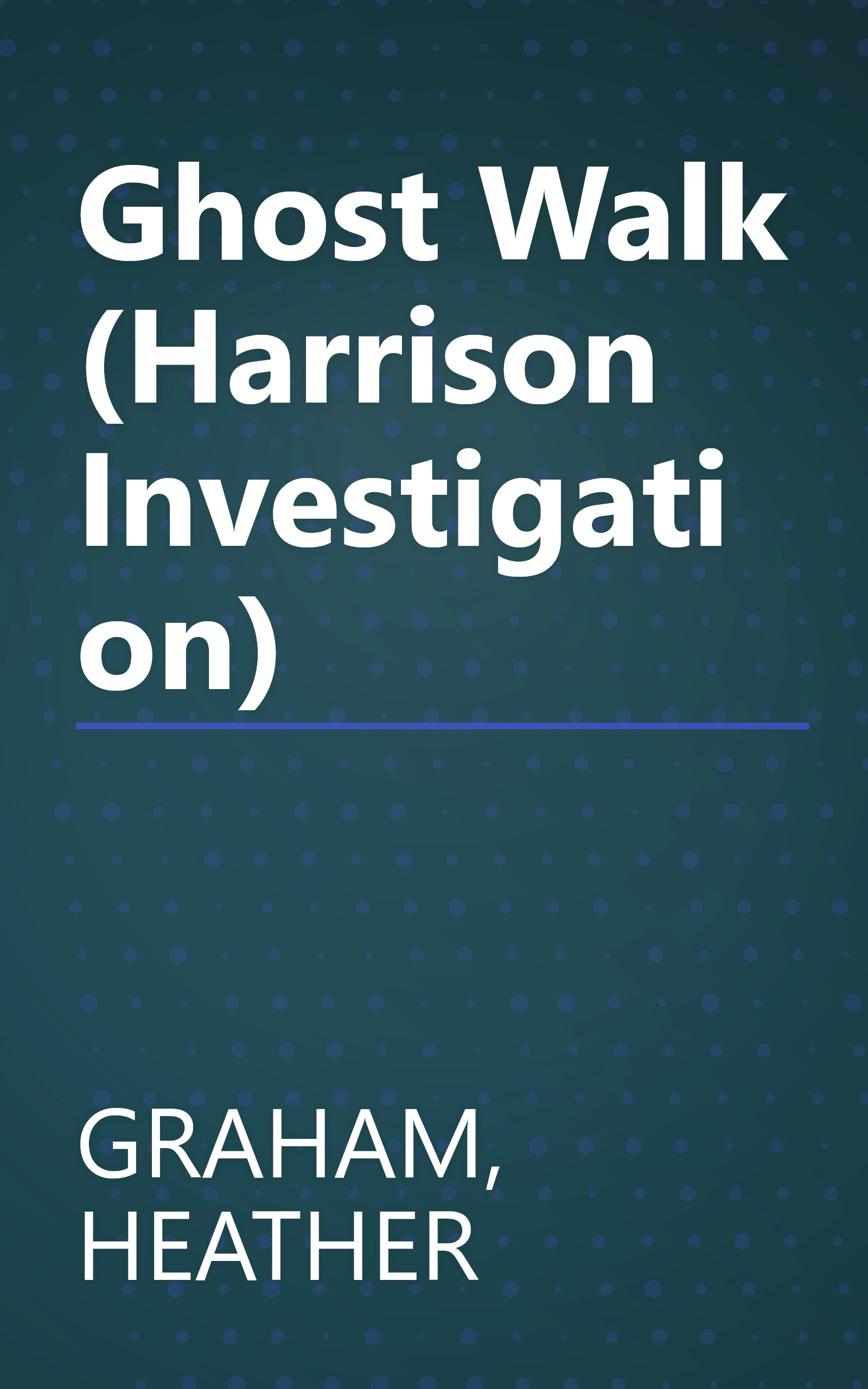 Ghost Walk (Harrison Investigation) book cover