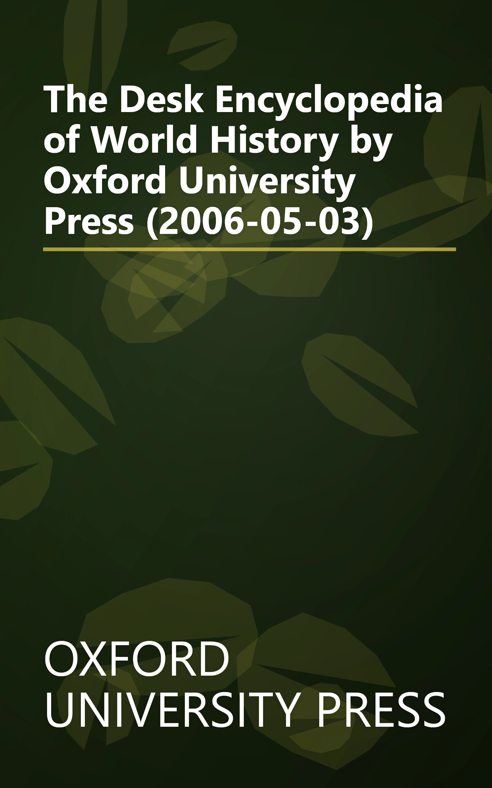 The Desk Encyclopedia of World History by Oxford University Press (2006-05-03) book cover