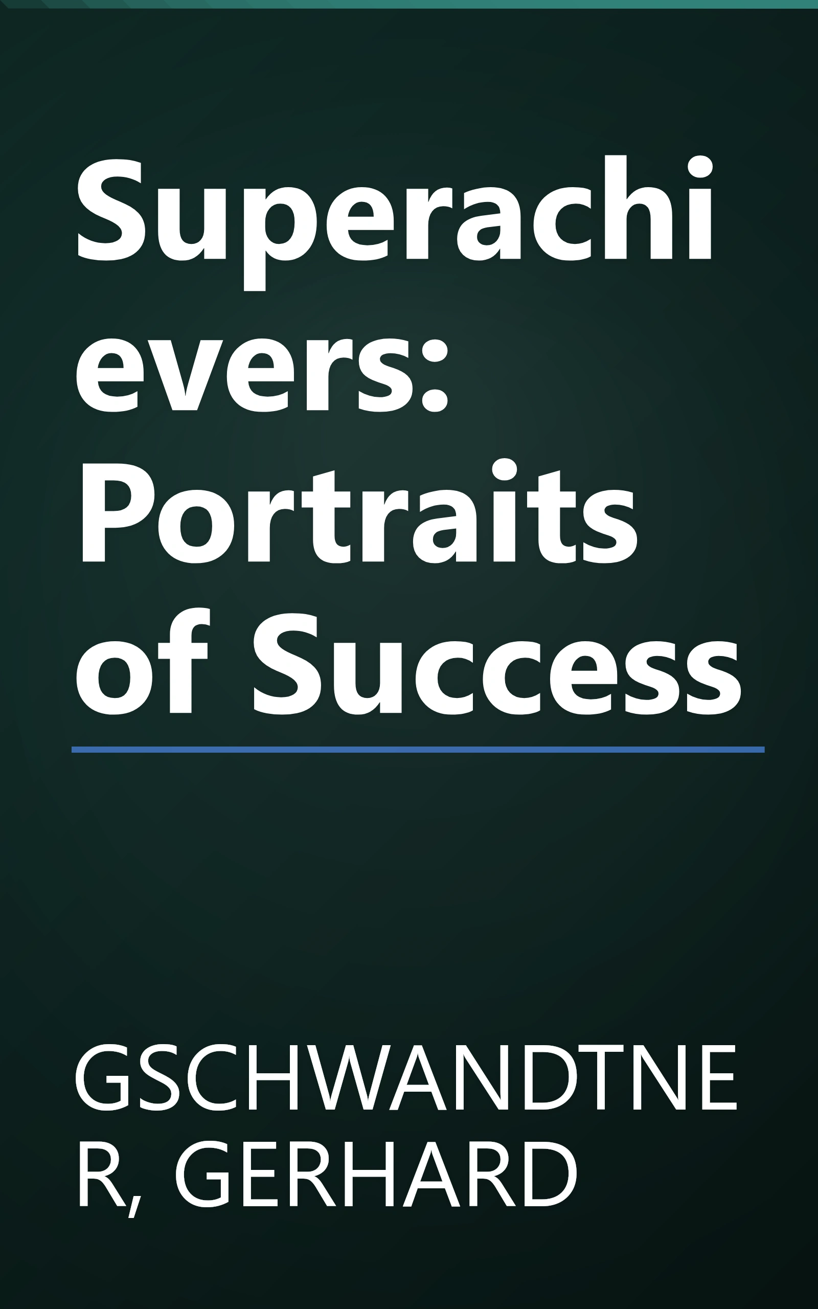 Superachievers: Portraits of Success book cover