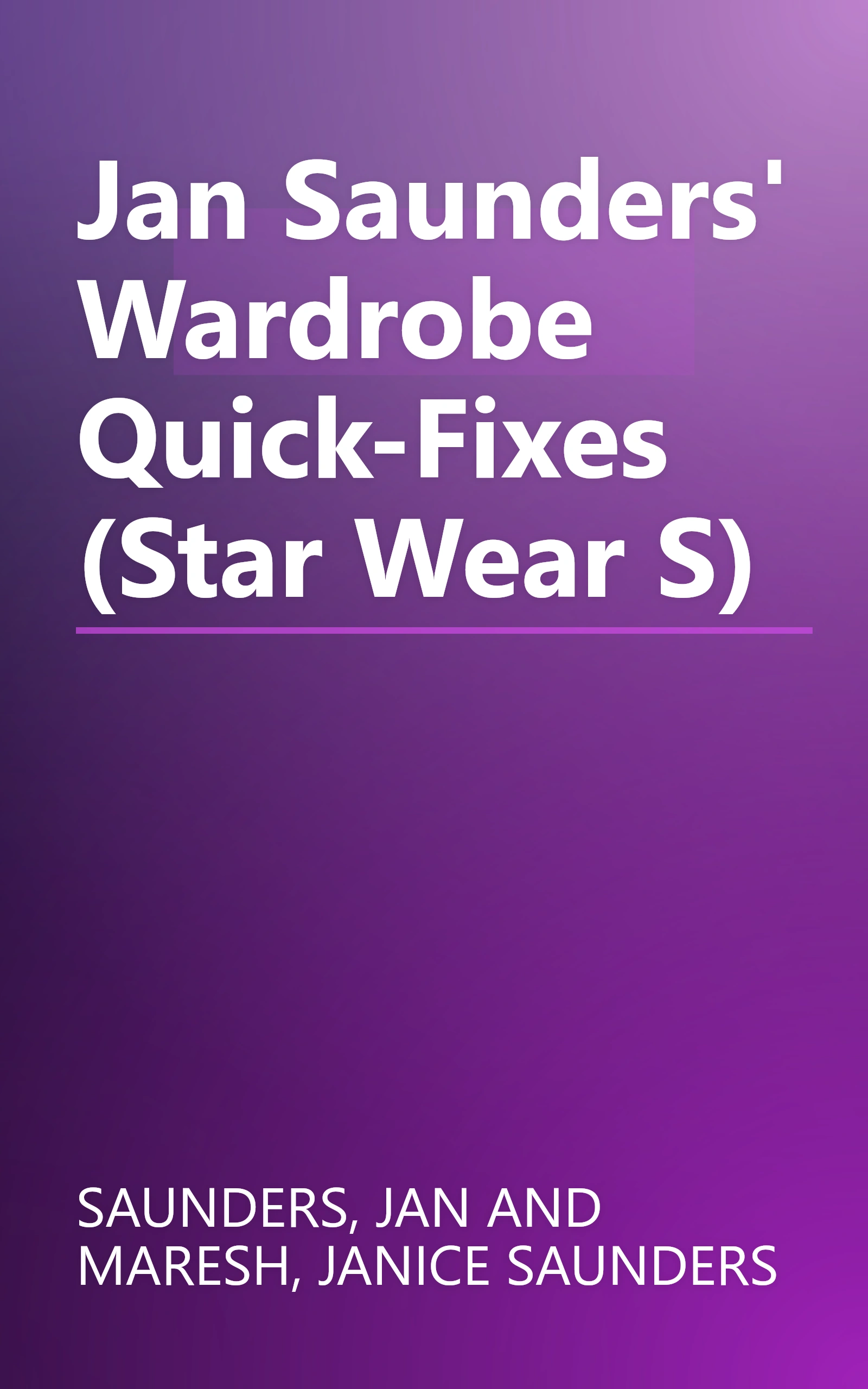 Jan Saunders' Wardrobe Quick-Fixes (Star Wear S) book cover
