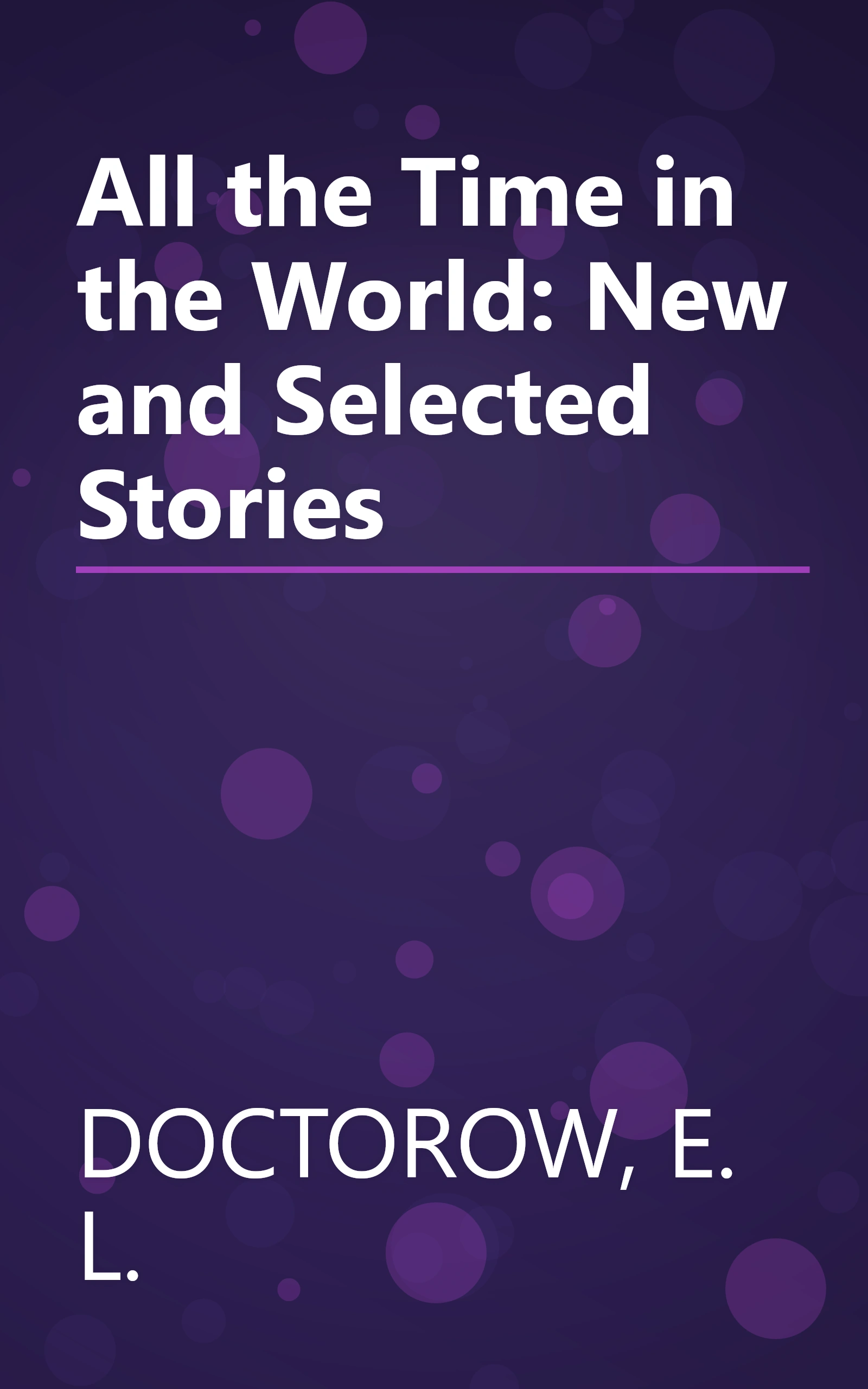 All the Time in the World: New and Selected Stories book cover