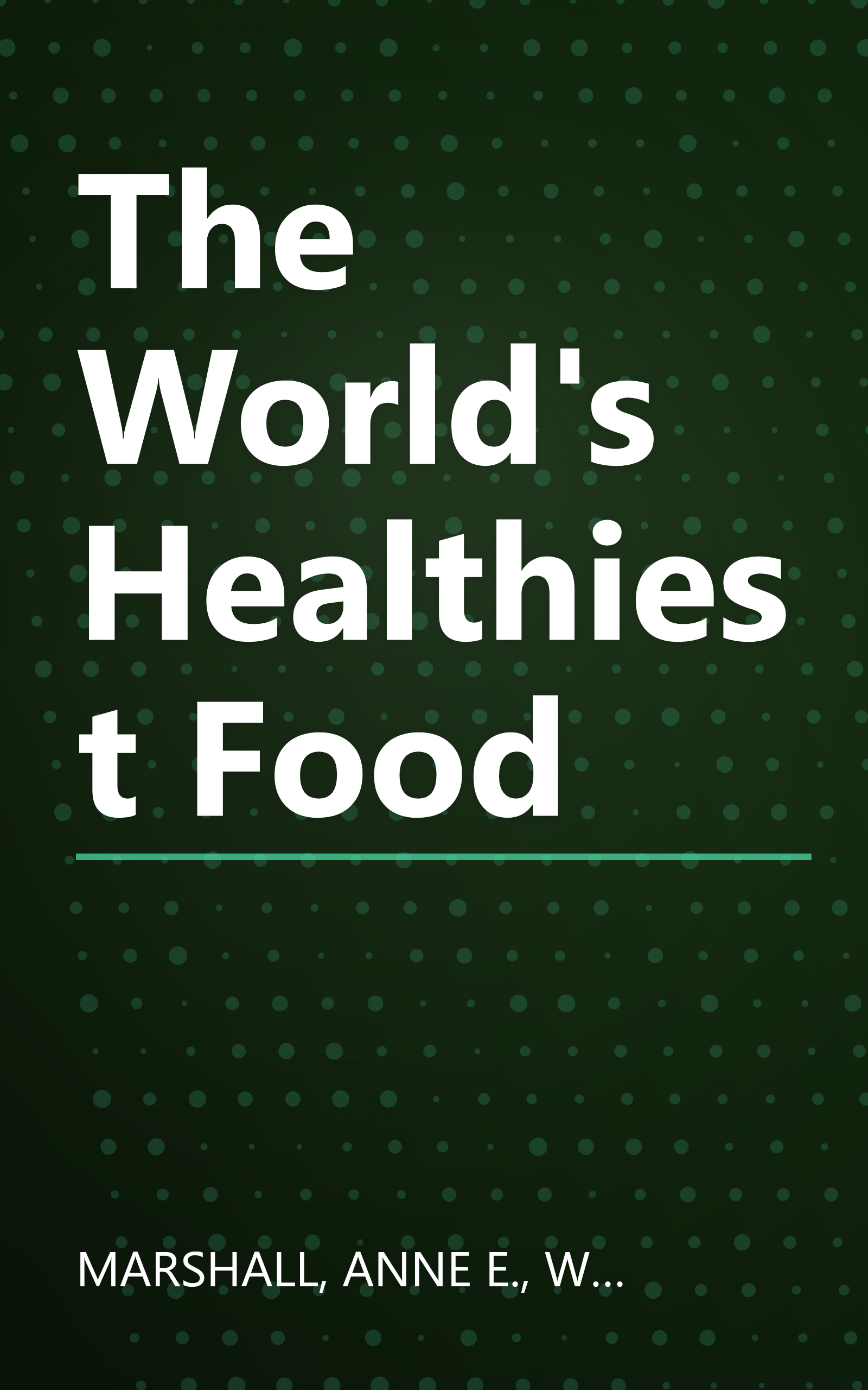 The World's Healthiest Food book cover