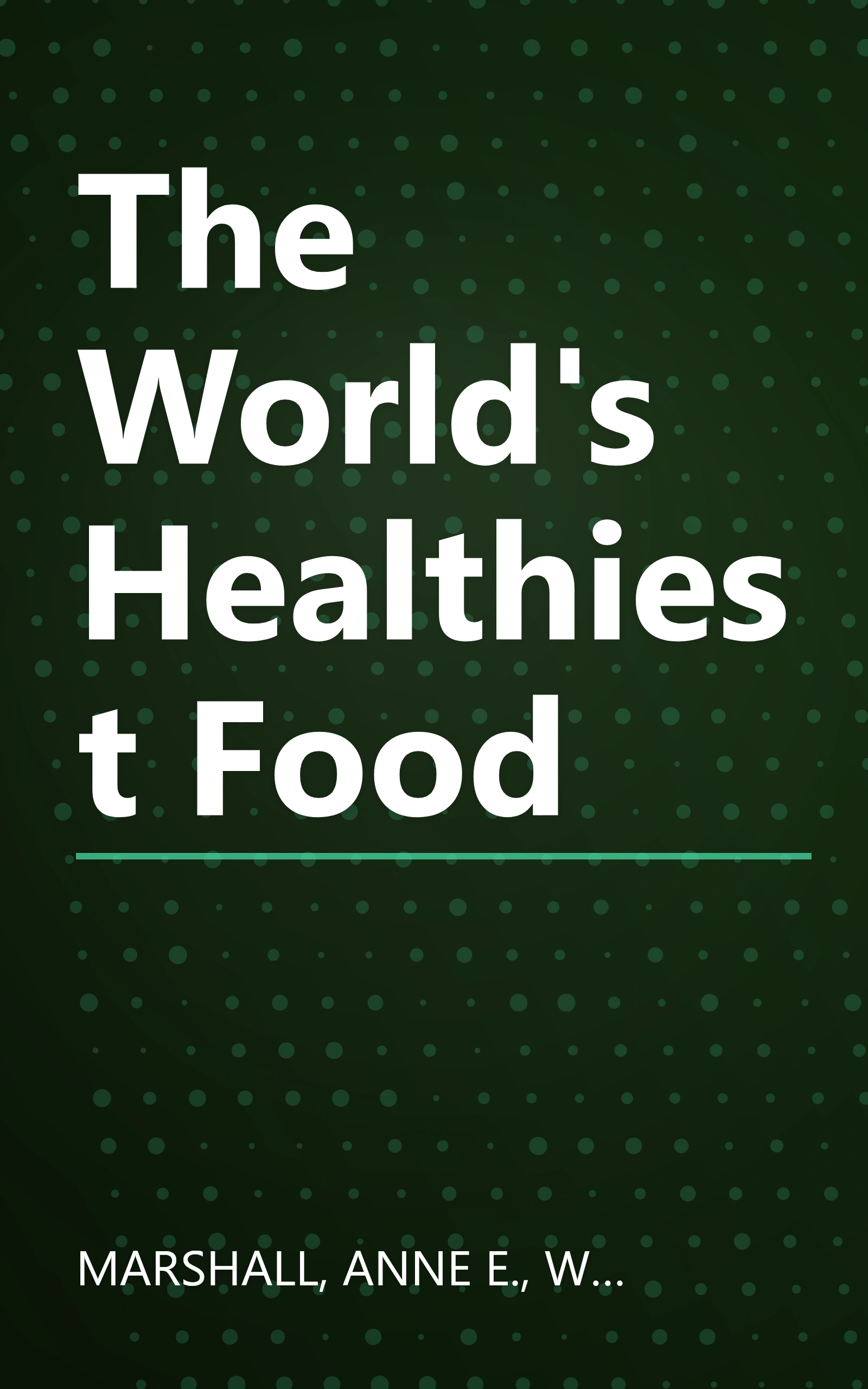 The World's Healthiest Food book cover