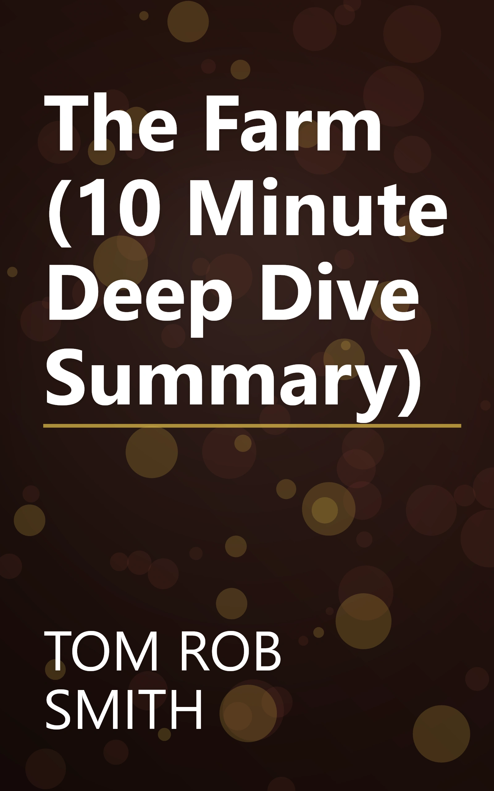 The Farm (10 Minute   Deep Dive Summary) book cover