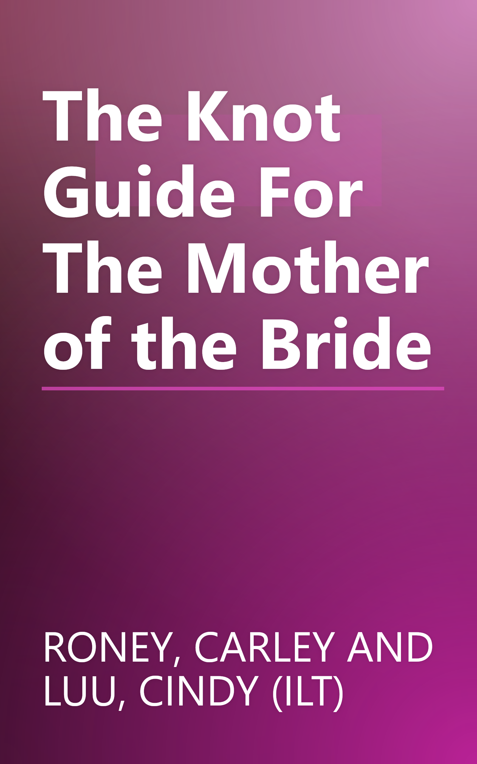 The Knot Guide For The Mother of the Bride book cover