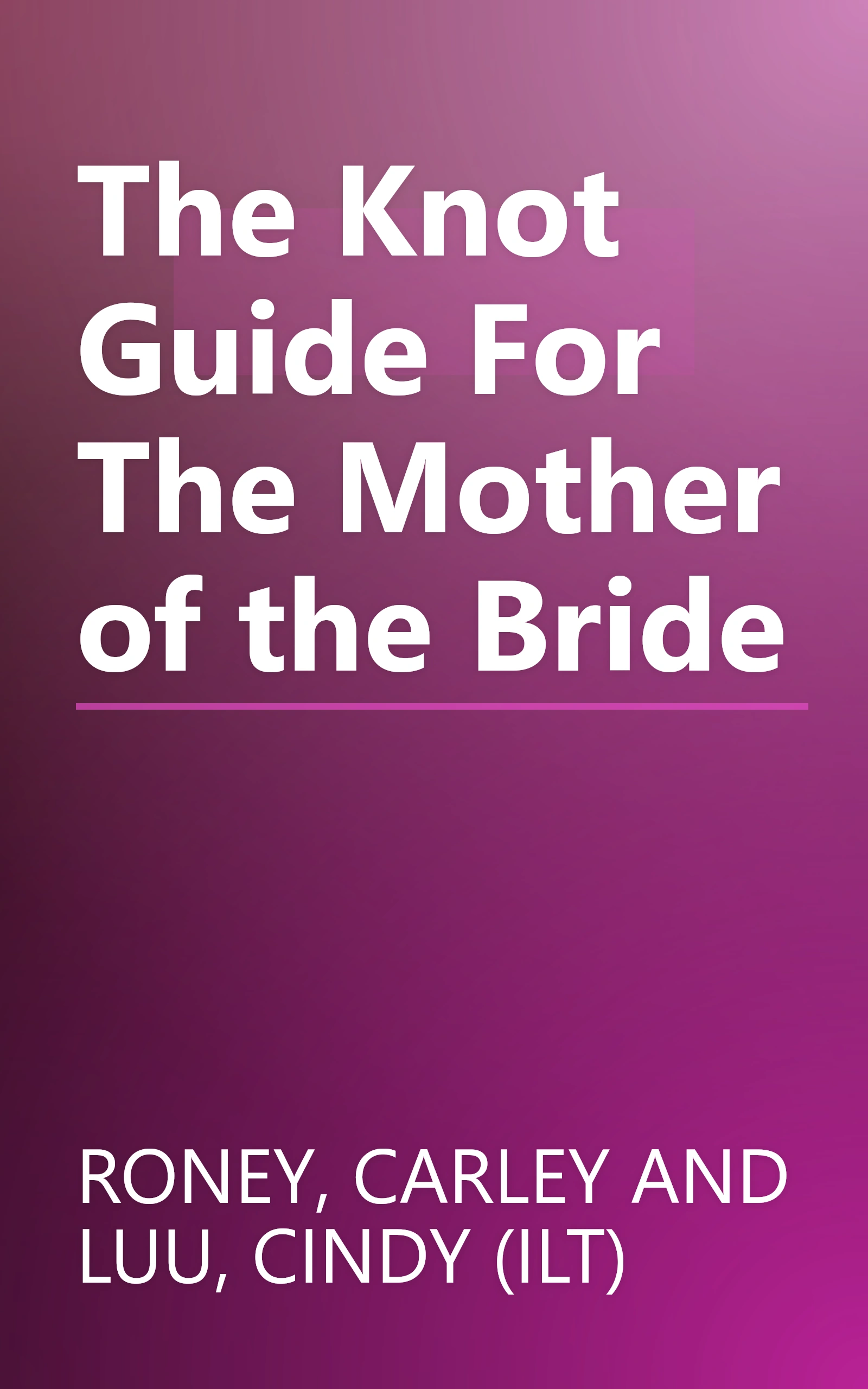 The Knot Guide For The Mother of the Bride book cover