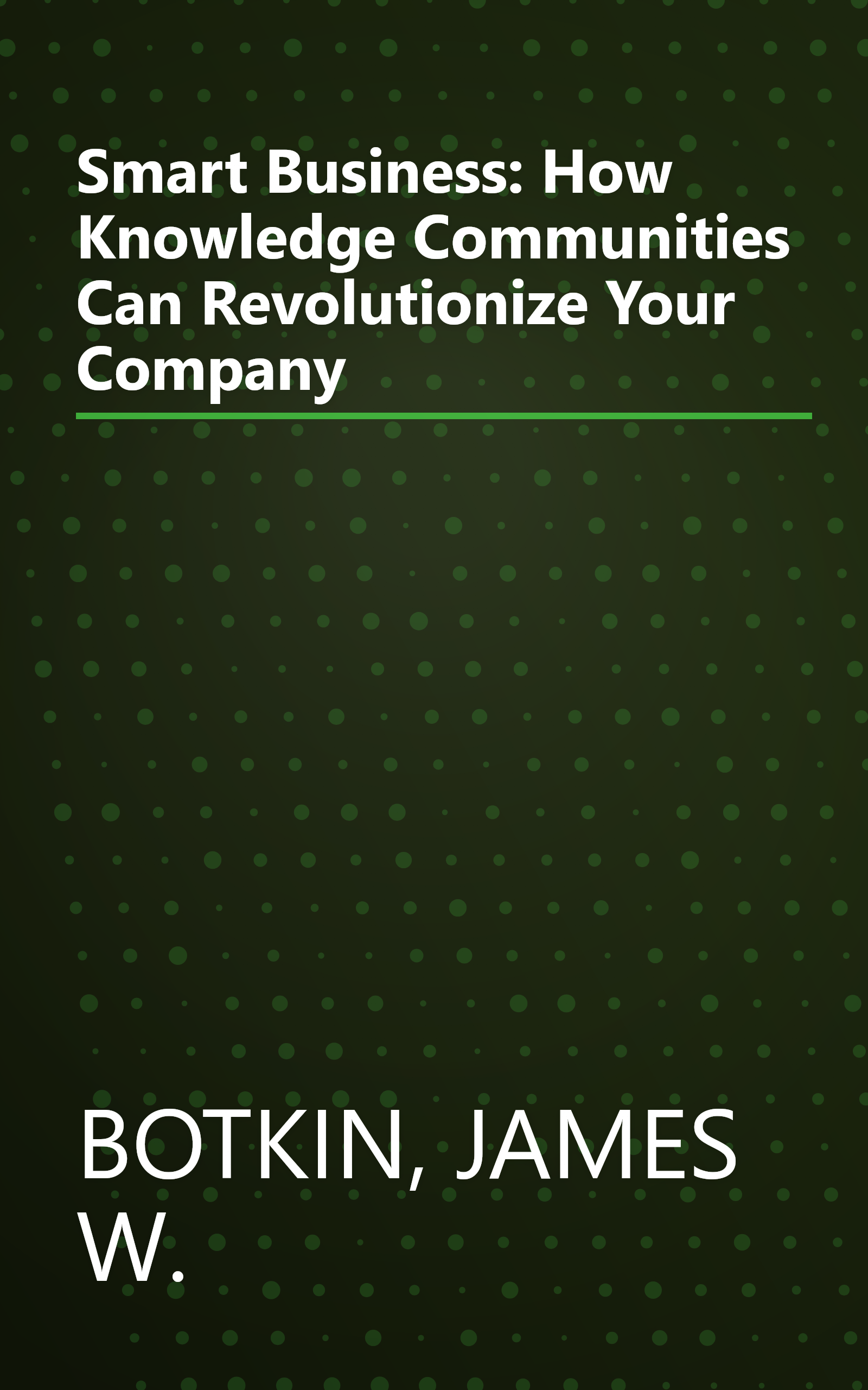 Smart Business: How Knowledge Communities Can Revolutionize Your Company book cover