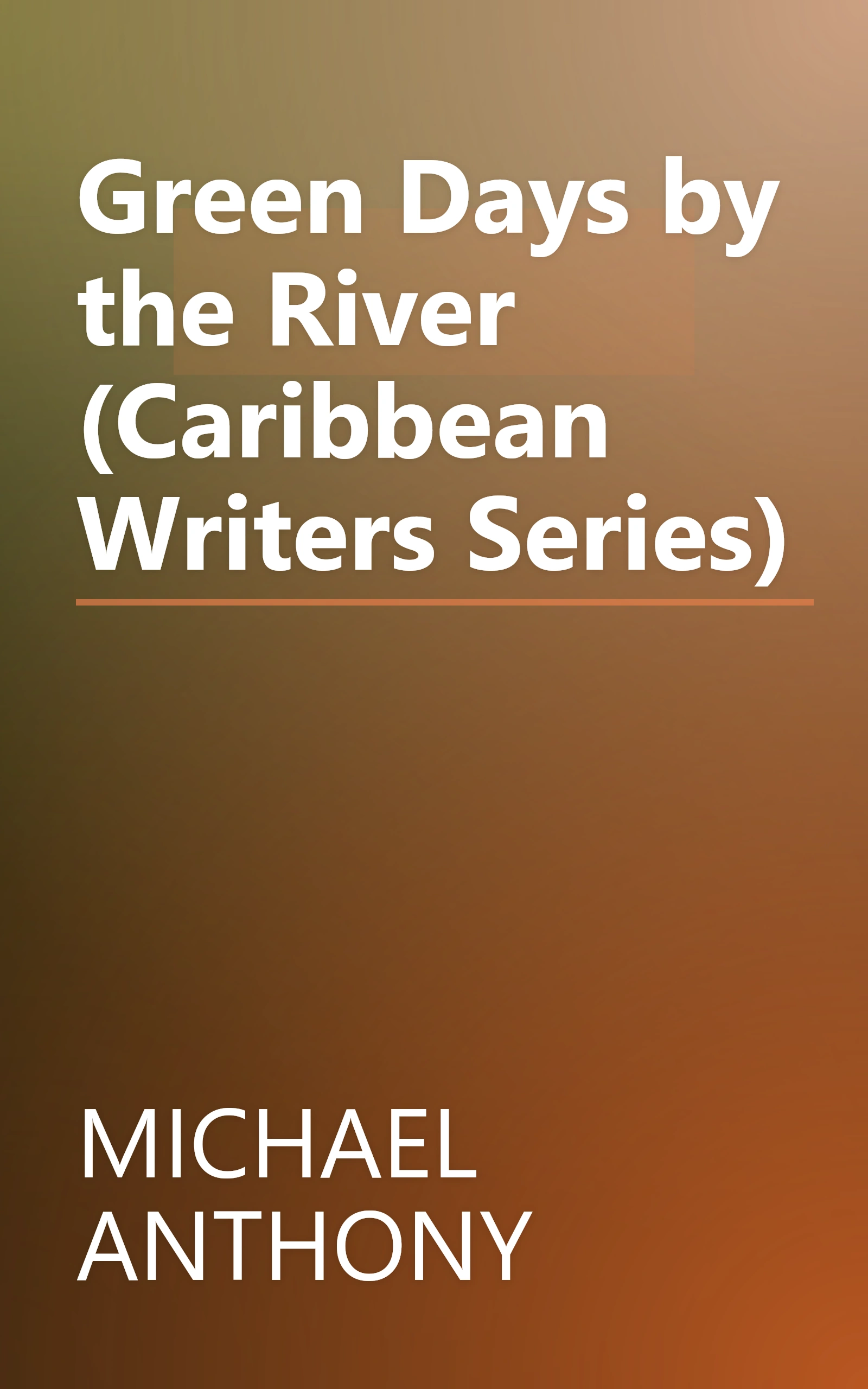 Green Days by the River (Caribbean Writers Series) book cover