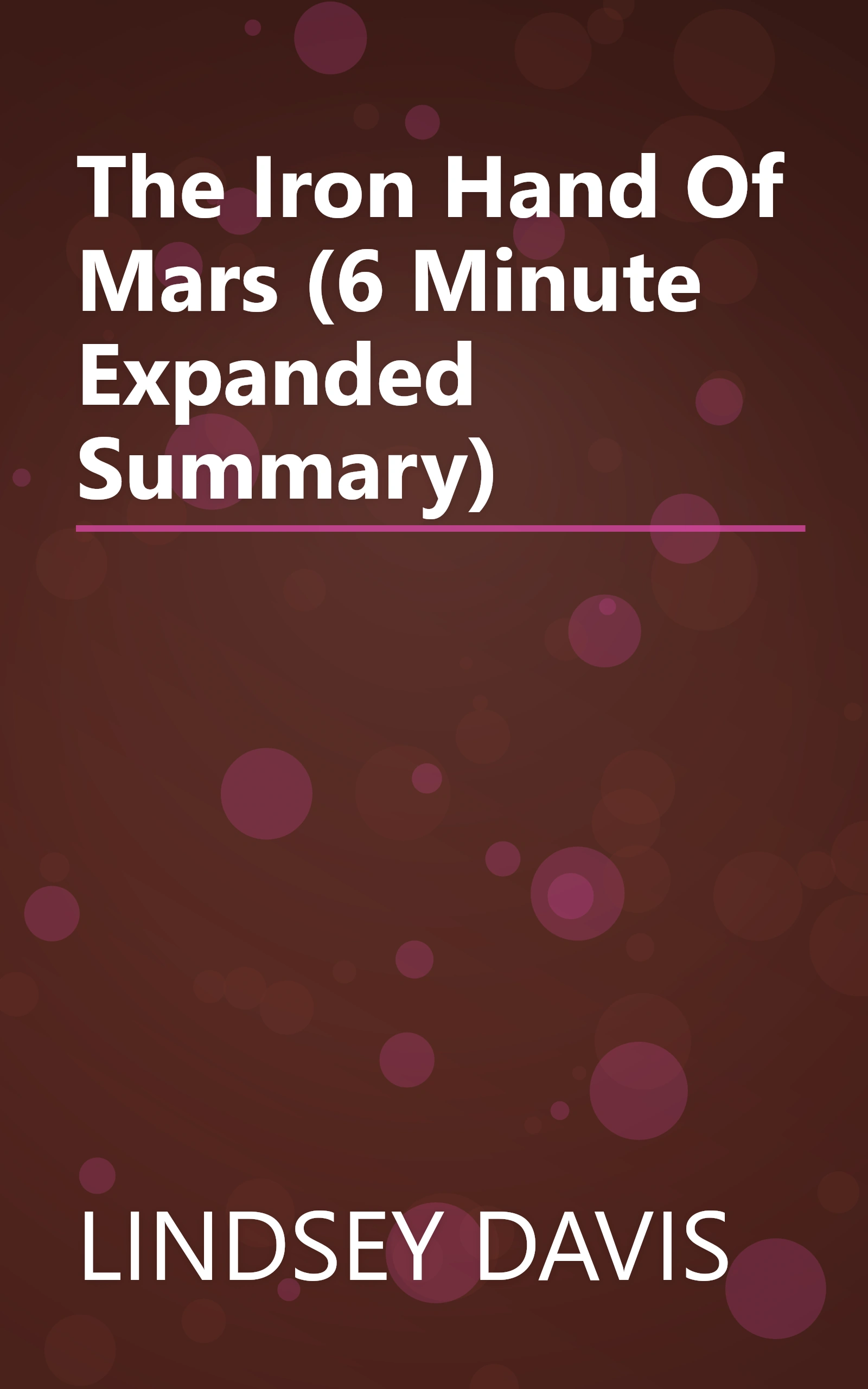 The Iron Hand Of Mars (6 Minute   Expanded Summary) book cover