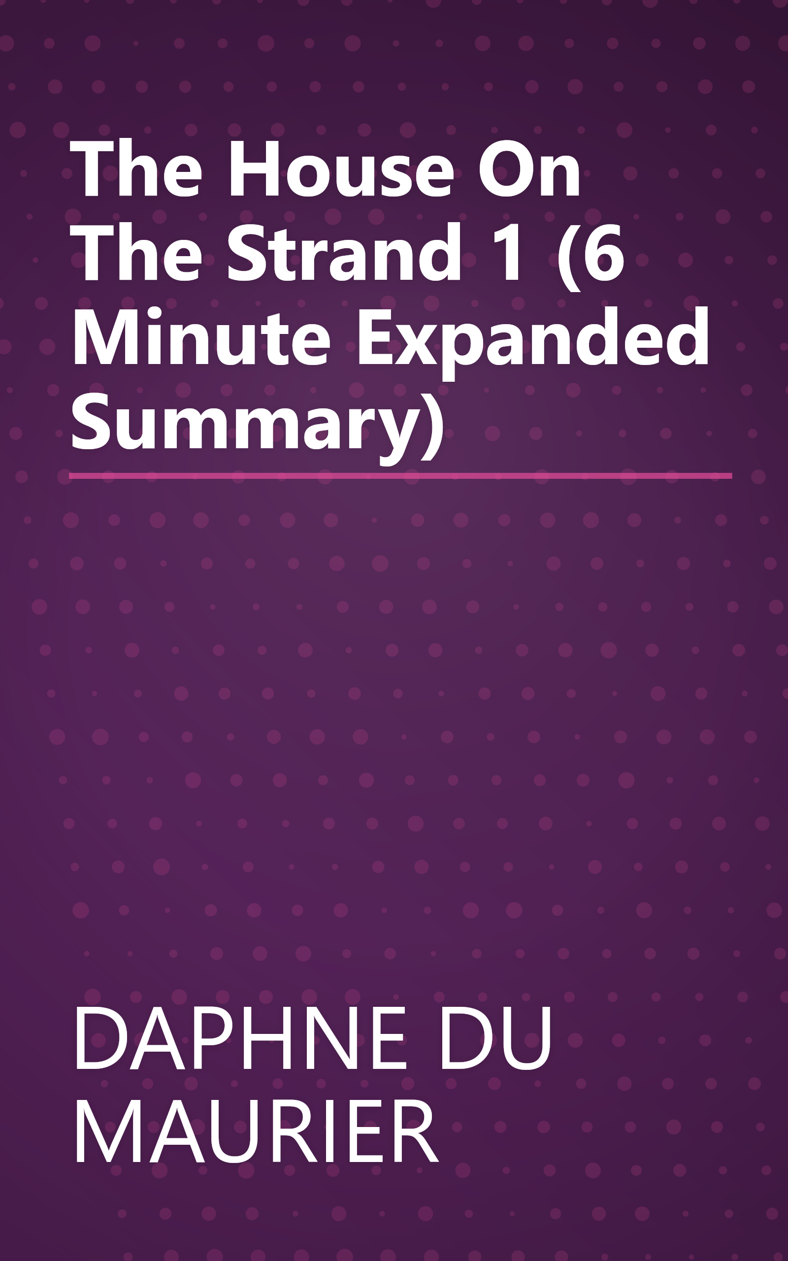 The House On The Strand 1 (6 Minute   Expanded Summary) book cover