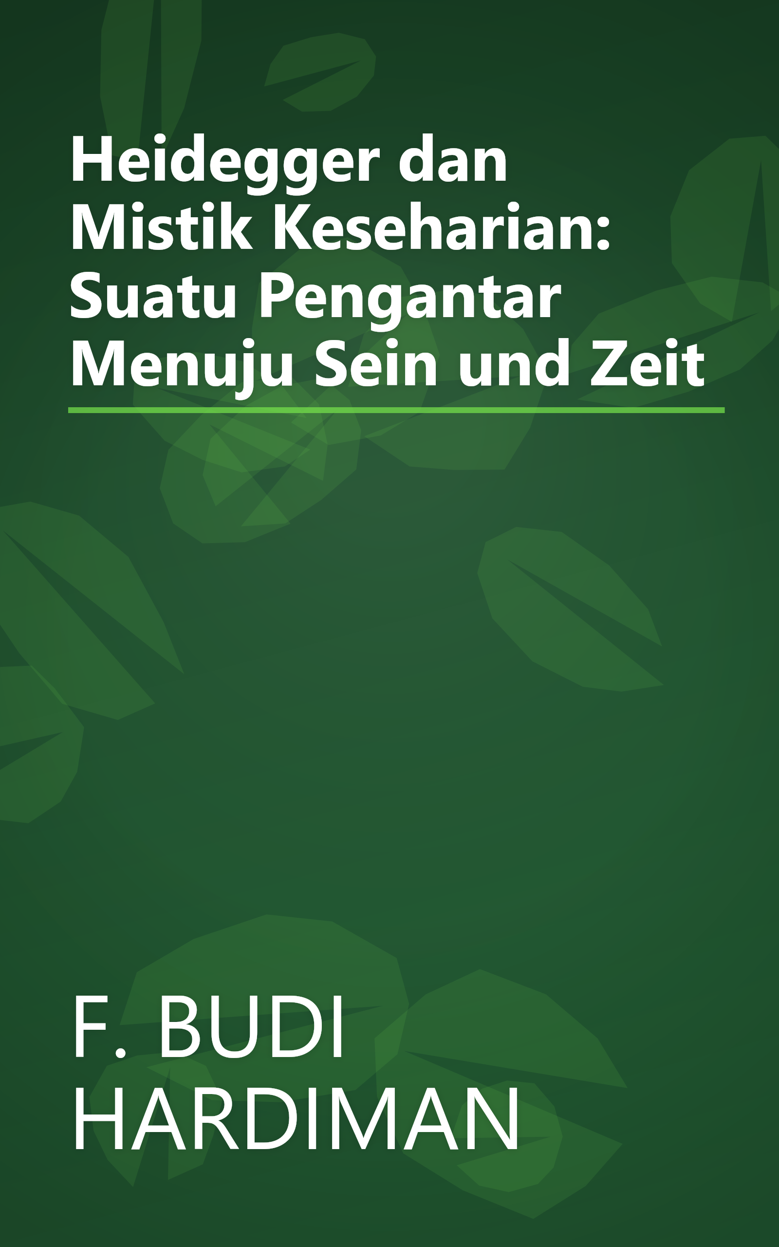 Heidegger dan Mistik Keseharian: Suatu Pengantar Menuju Sein und Zeit book cover