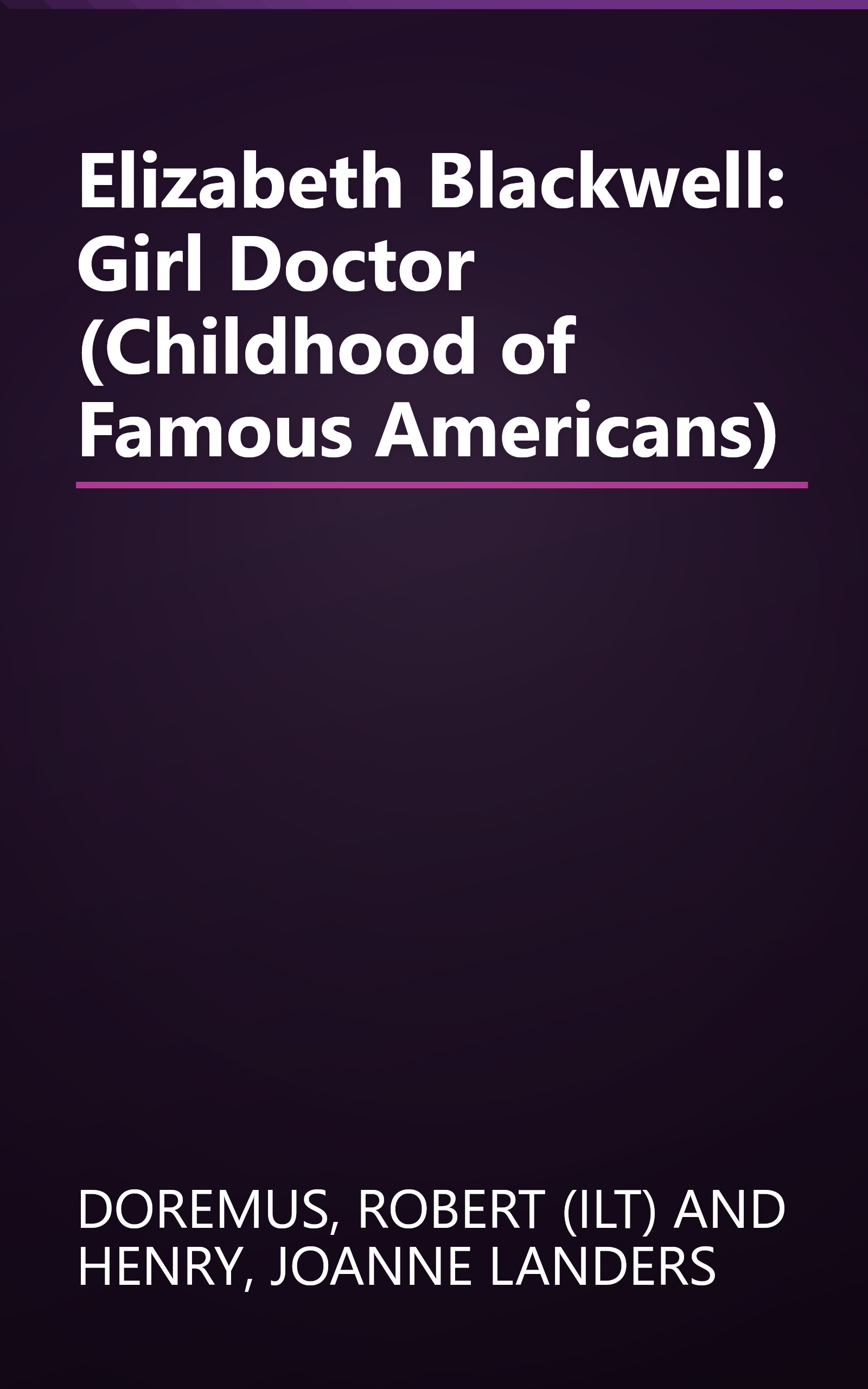 Elizabeth Blackwell: Girl Doctor (Childhood of Famous Americans) book cover