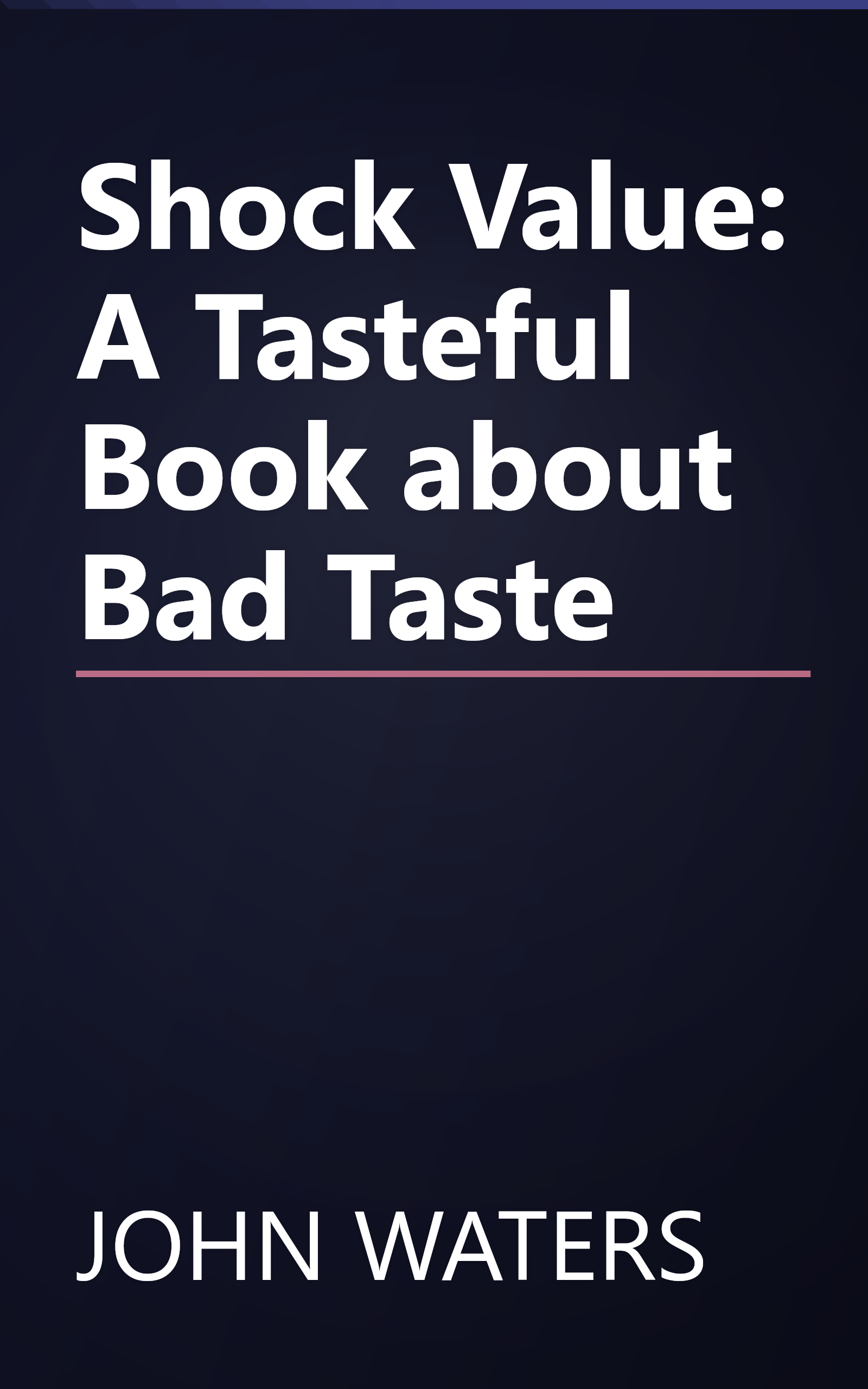 Shock Value: A Tasteful Book about Bad Taste book cover