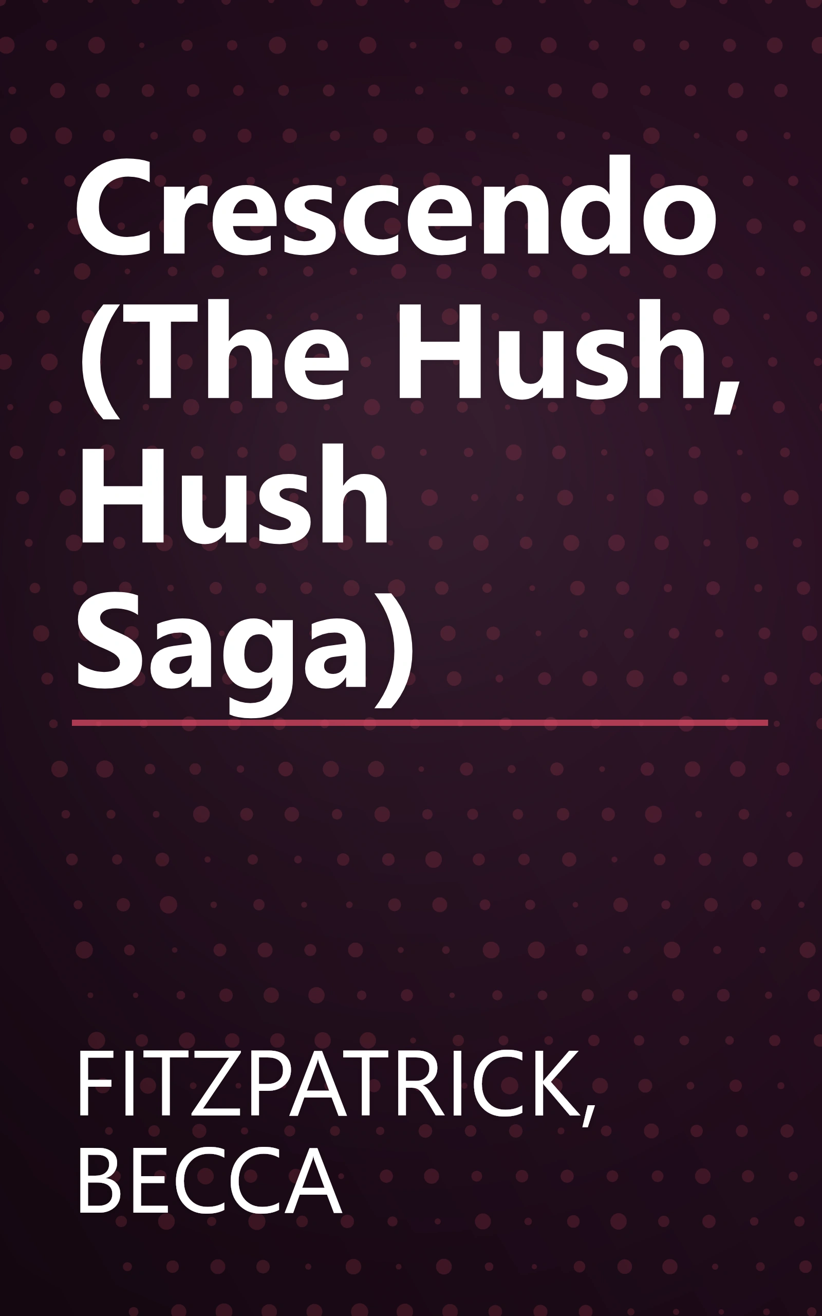 Crescendo (The Hush, Hush Saga) book cover