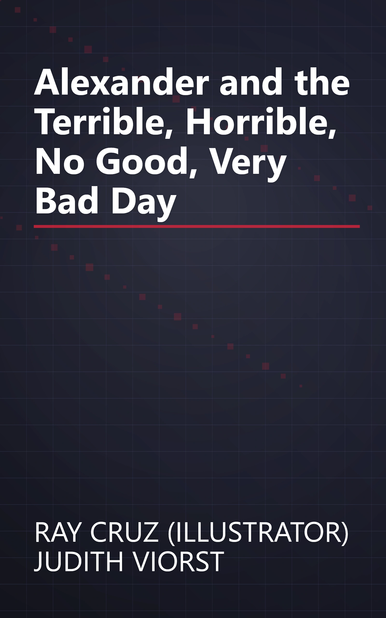 Alexander and the Terrible, Horrible, No Good, Very Bad Day book cover