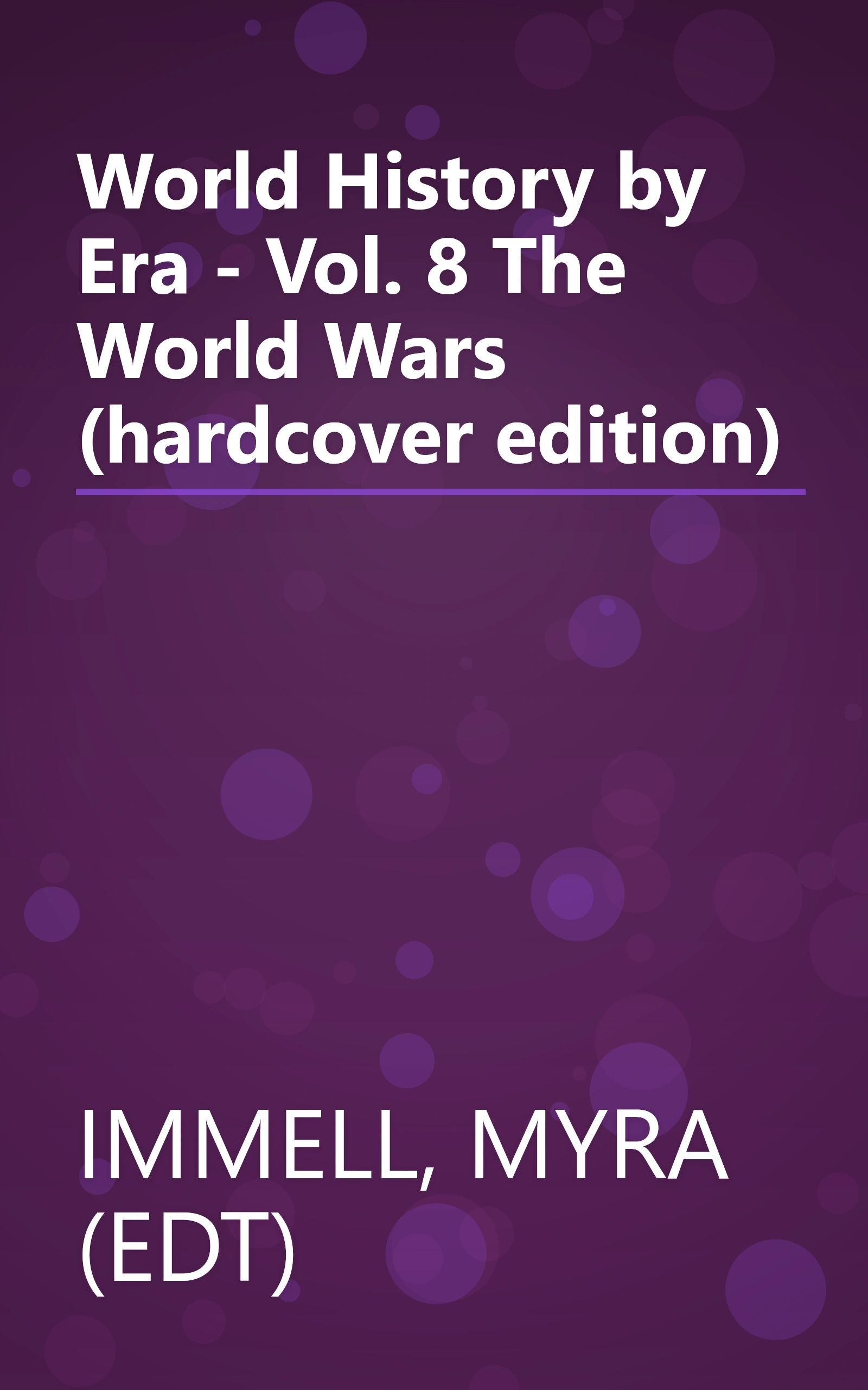 World History by Era - Vol. 8 The World Wars (hardcover edition) book cover