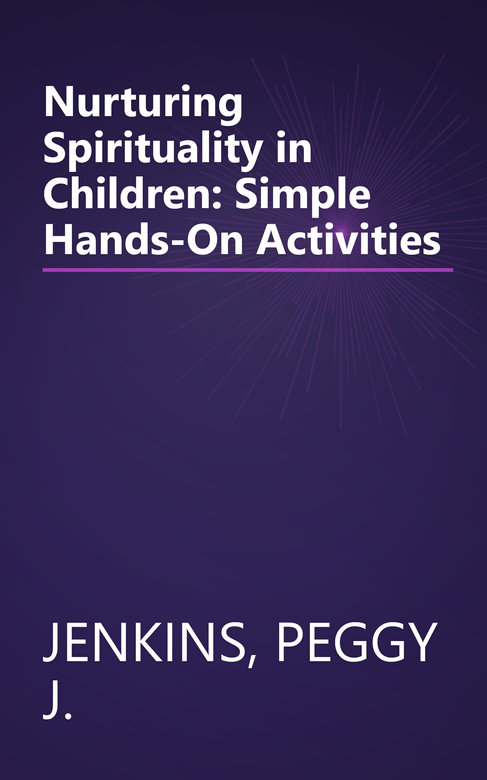 Nurturing Spirituality in Children: Simple Hands-On Activities book cover