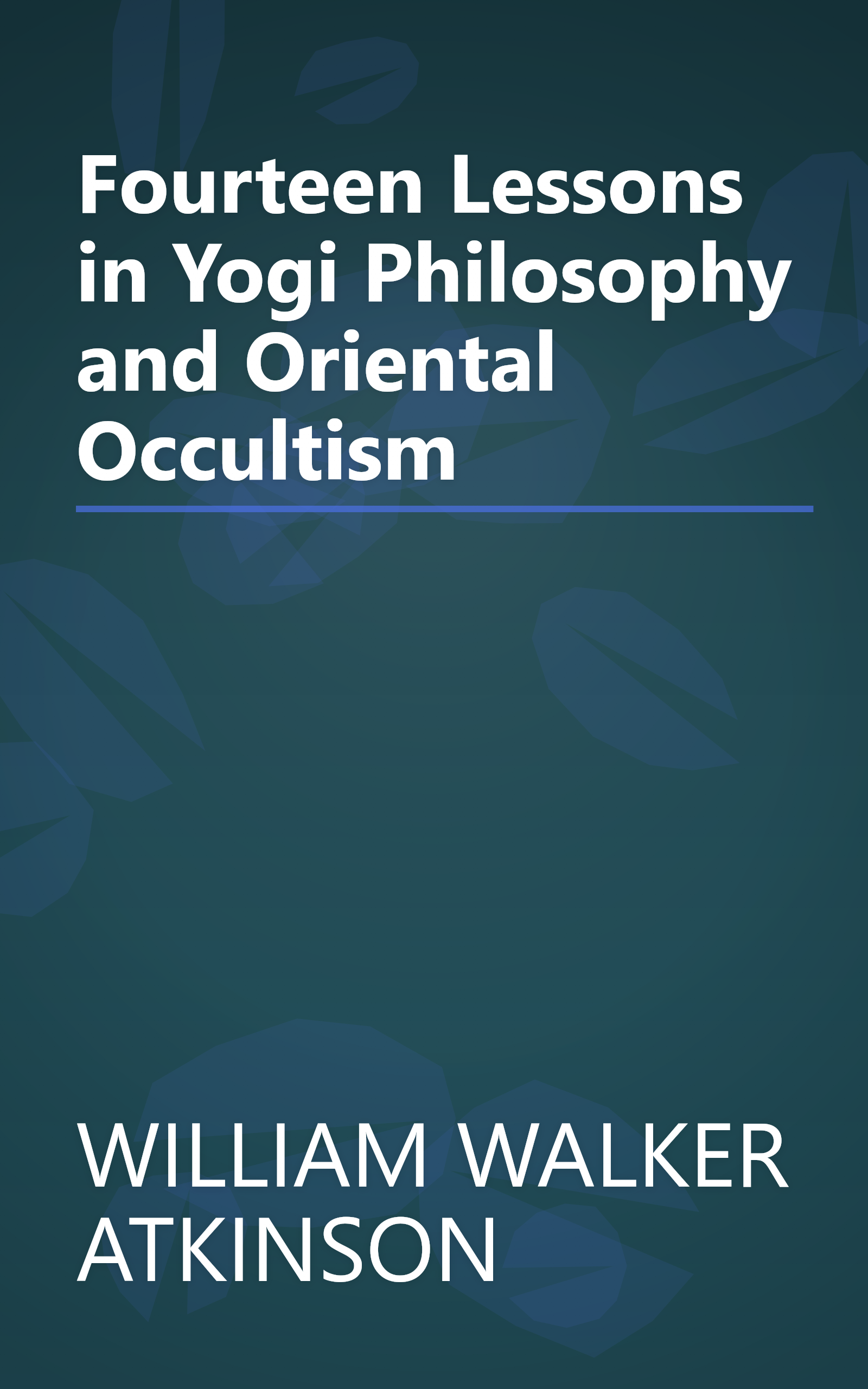 Fourteen Lessons in Yogi Philosophy and Oriental Occultism book cover