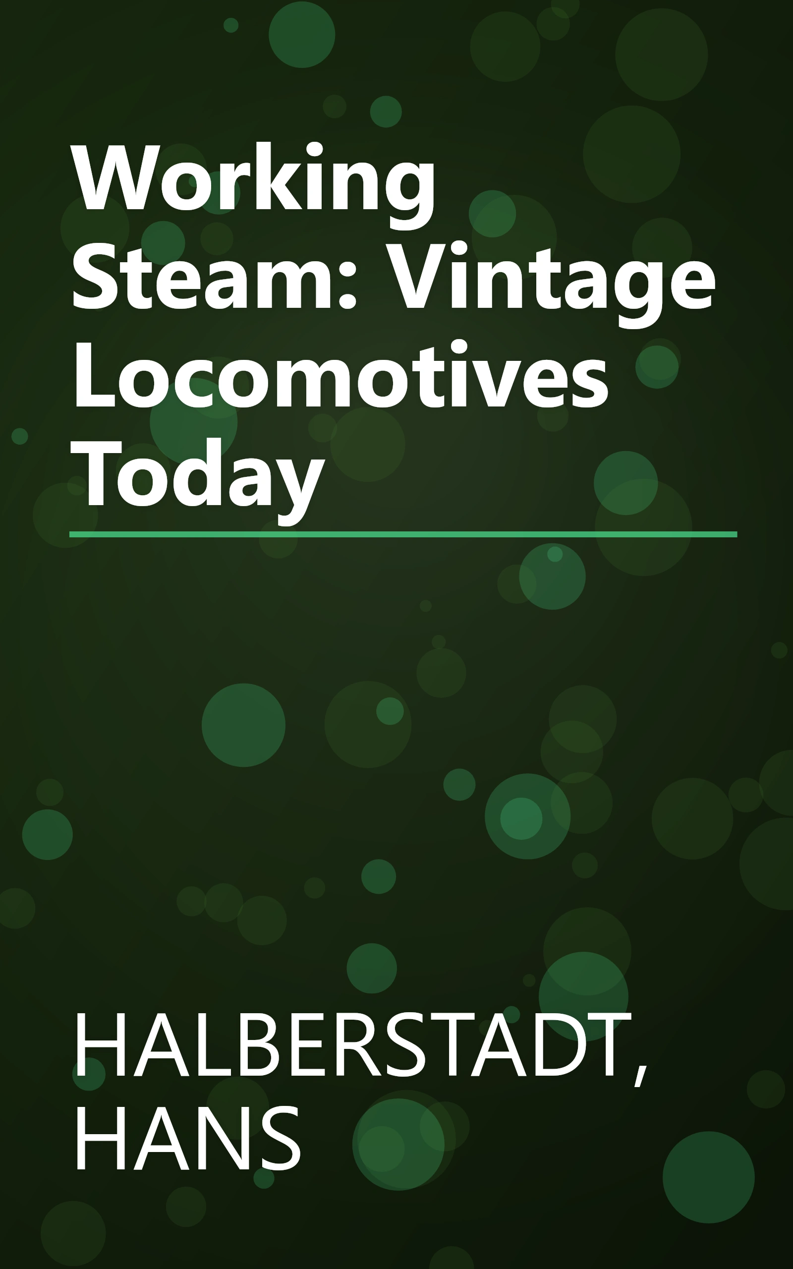 Working Steam: Vintage Locomotives Today book cover