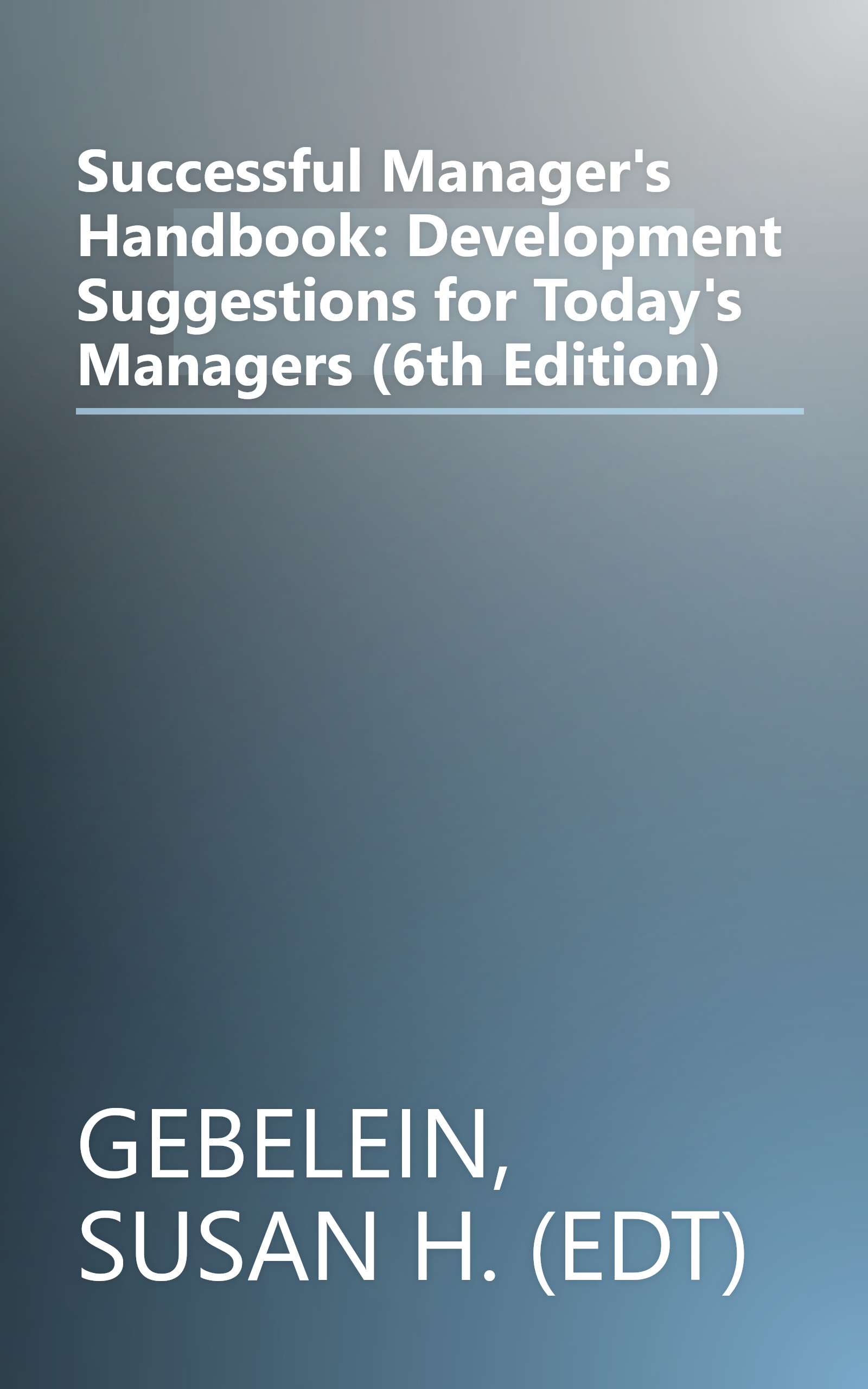 Successful Manager's Handbook: Development Suggestions for Today's Managers (6th Edition) book cover
