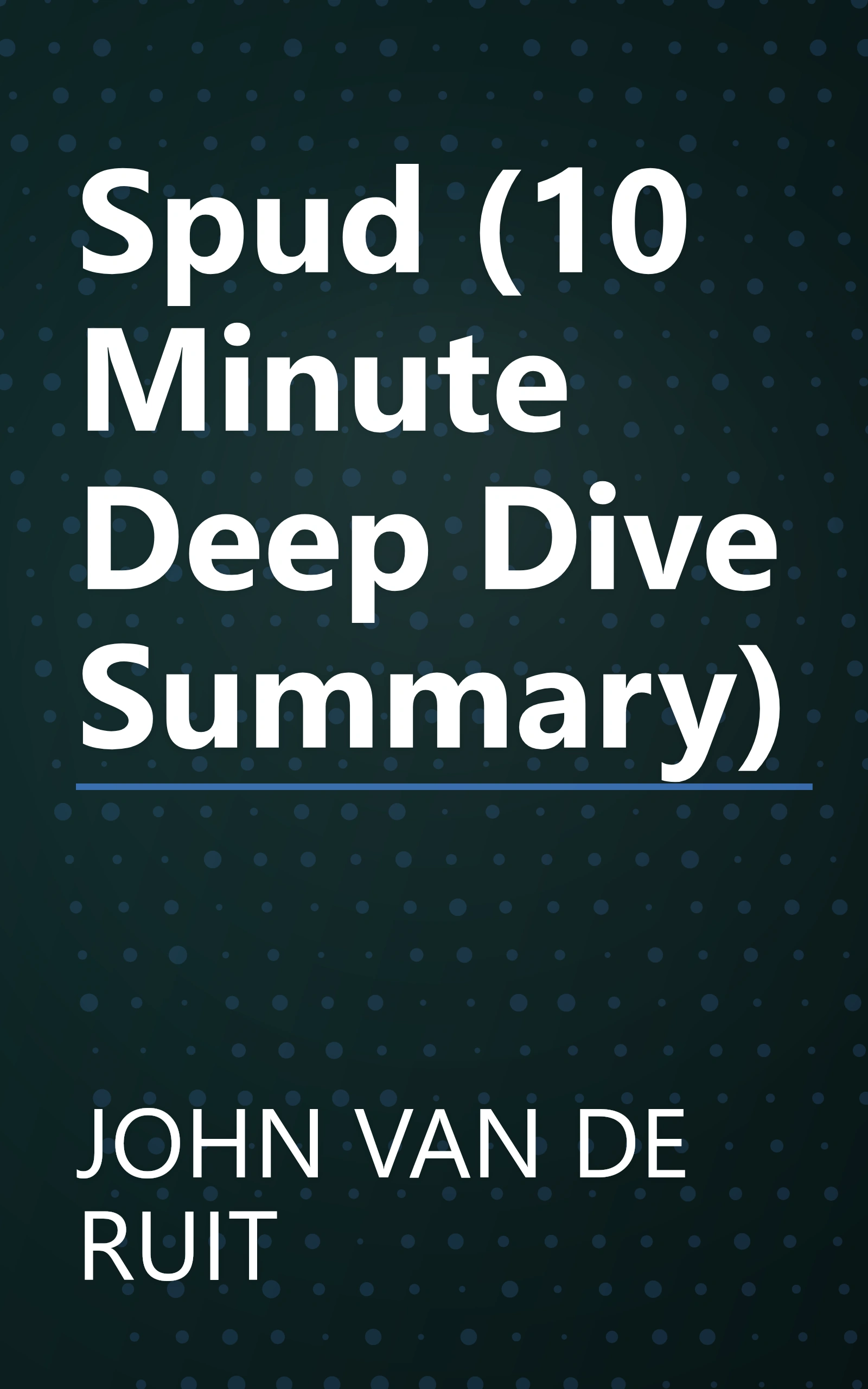 Spud (10 Minute   Deep Dive Summary) book cover