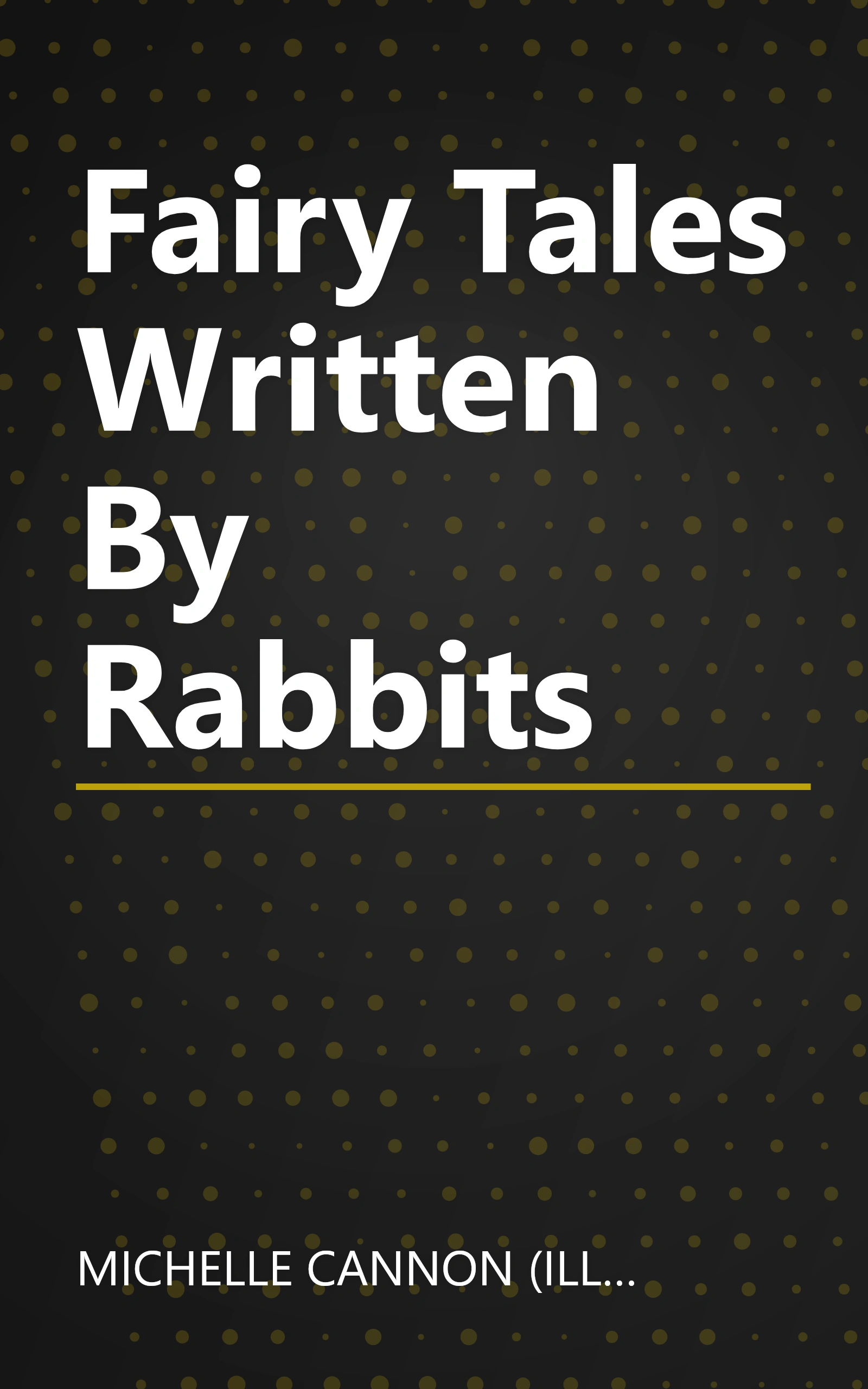 Fairy Tales Written By Rabbits book cover