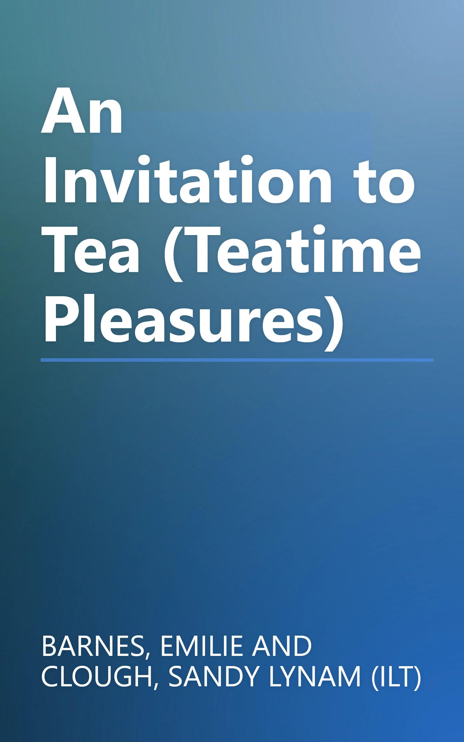 An Invitation to Tea (Teatime Pleasures) book cover