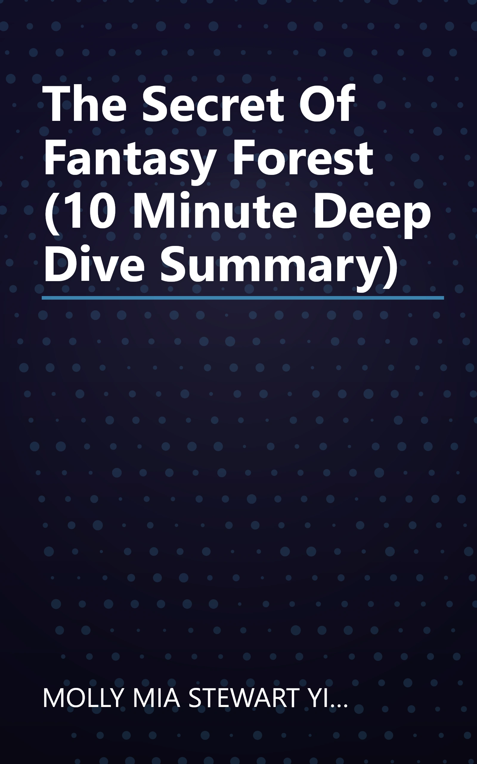 The Secret Of Fantasy Forest (10 Minute   Deep Dive Summary) book cover