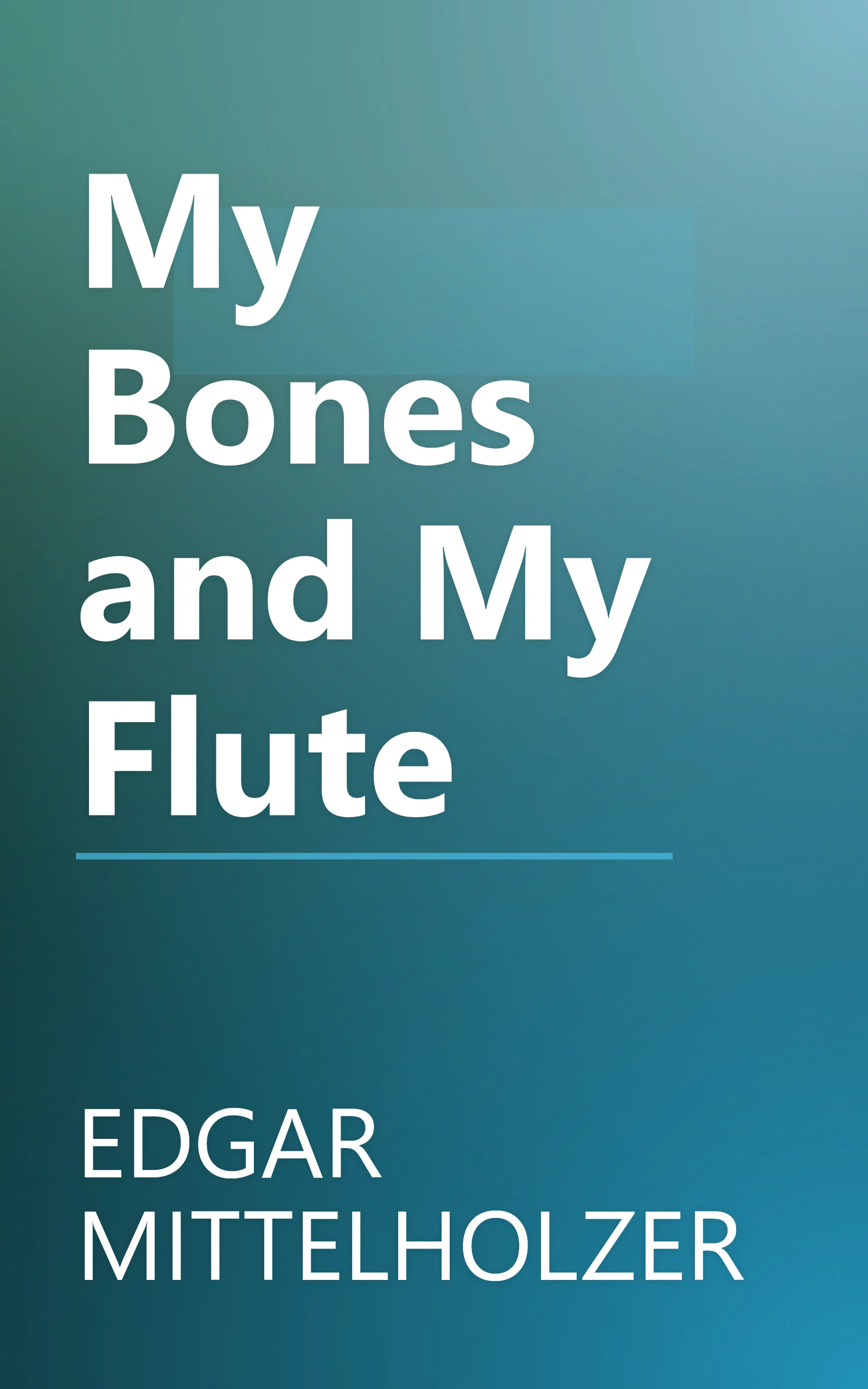 My Bones and My Flute book cover