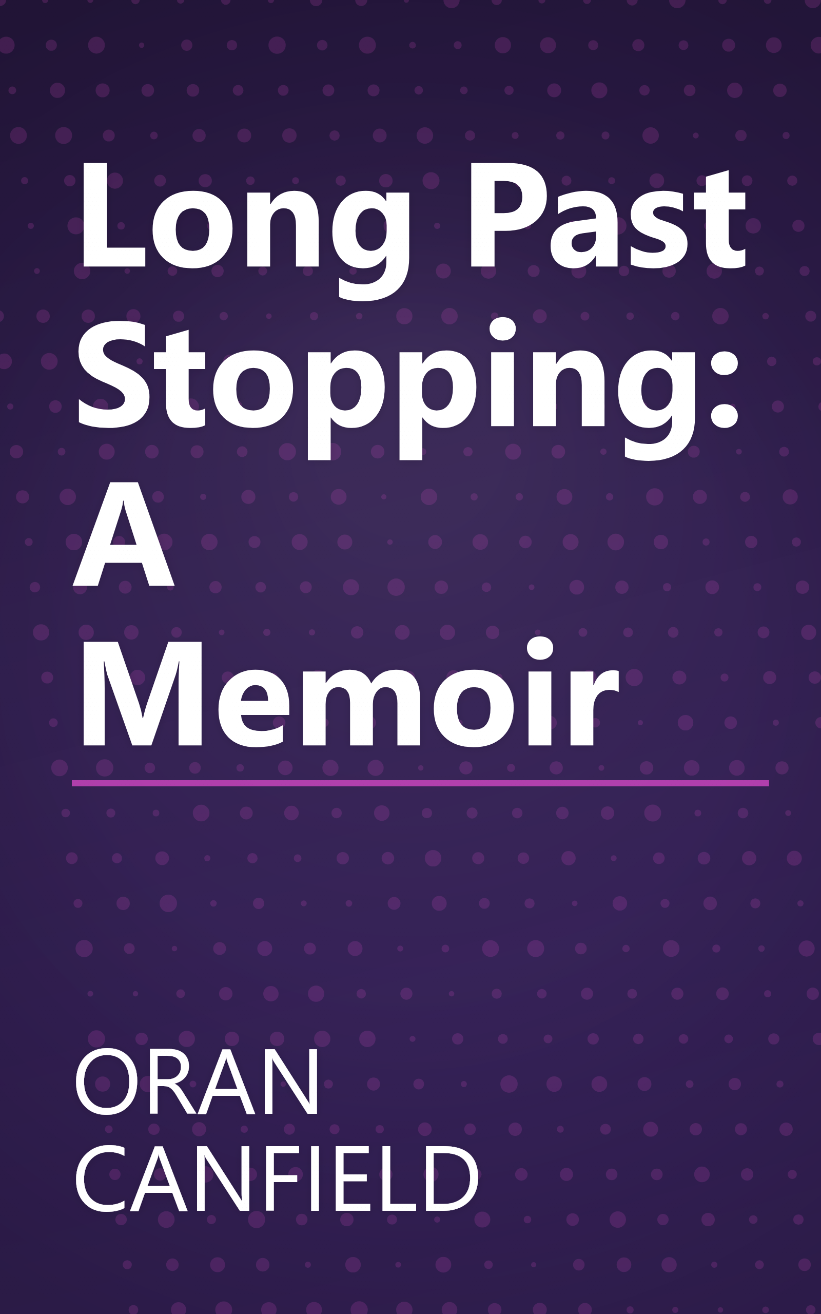 Long Past Stopping: A Memoir book cover