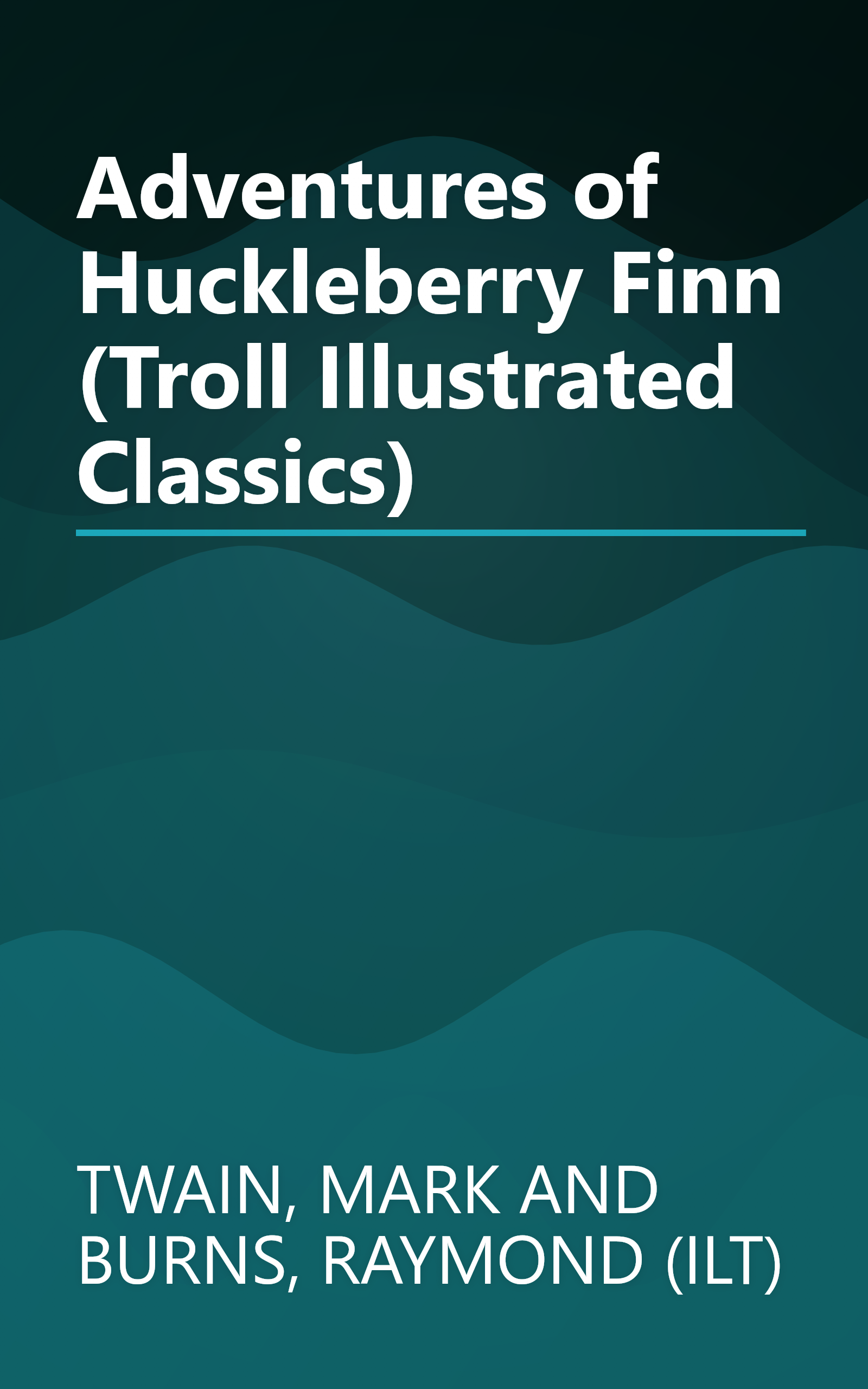 Adventures of Huckleberry Finn (Troll Illustrated Classics) book cover
