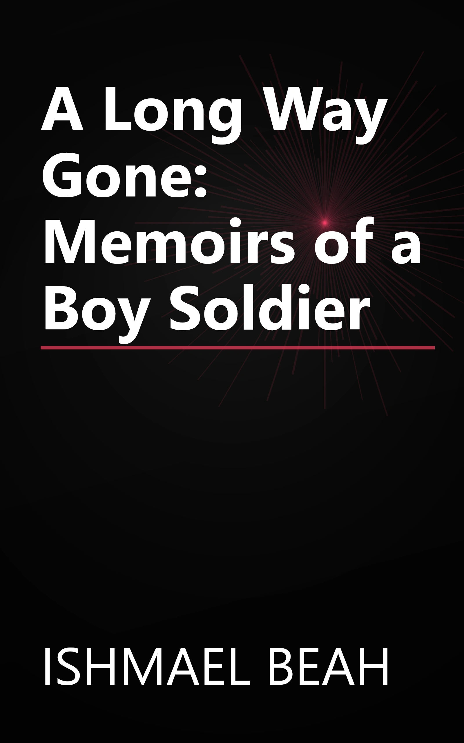 A Long Way Gone: Memoirs of a Boy Soldier book cover