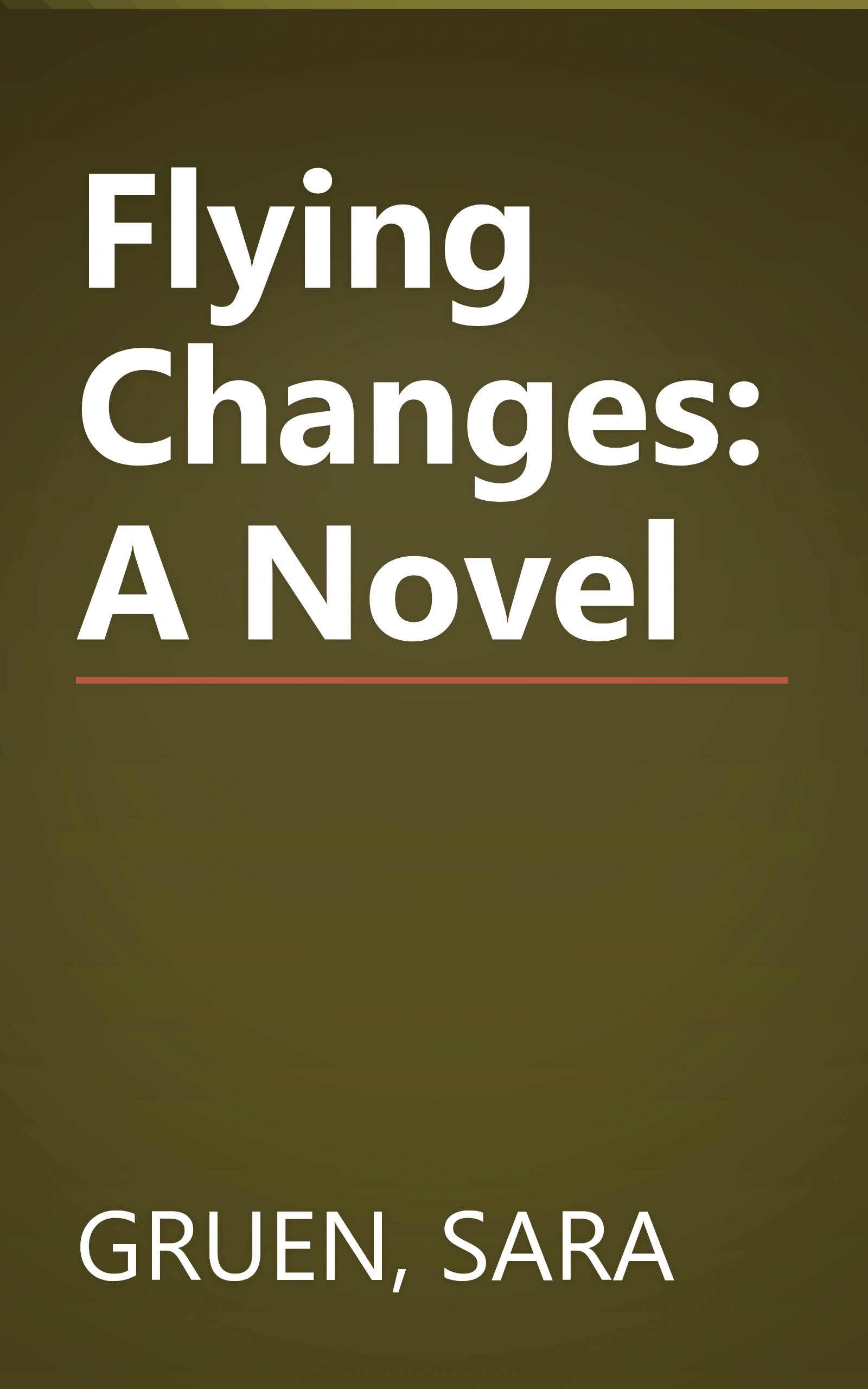 Flying Changes: A Novel book cover