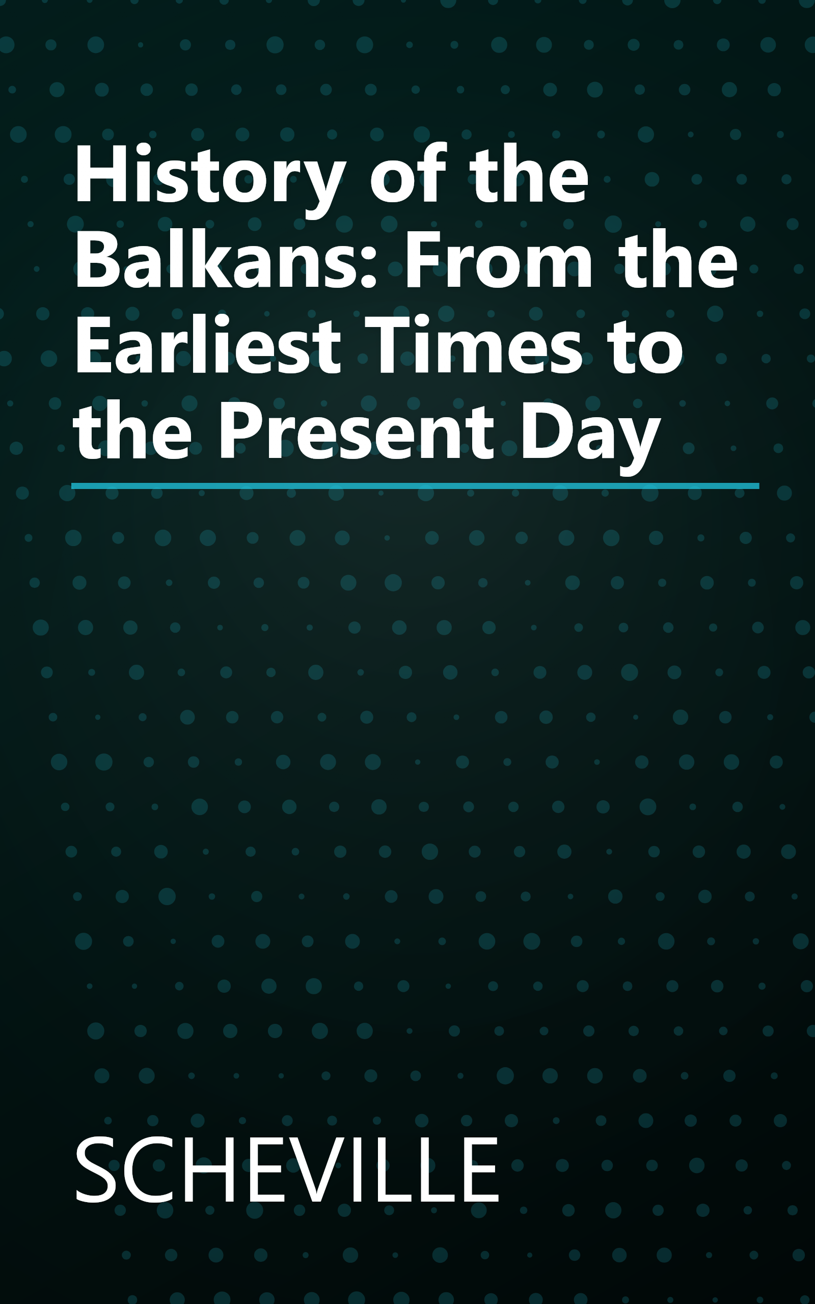 History of the Balkans: From the Earliest Times to the Present Day book cover