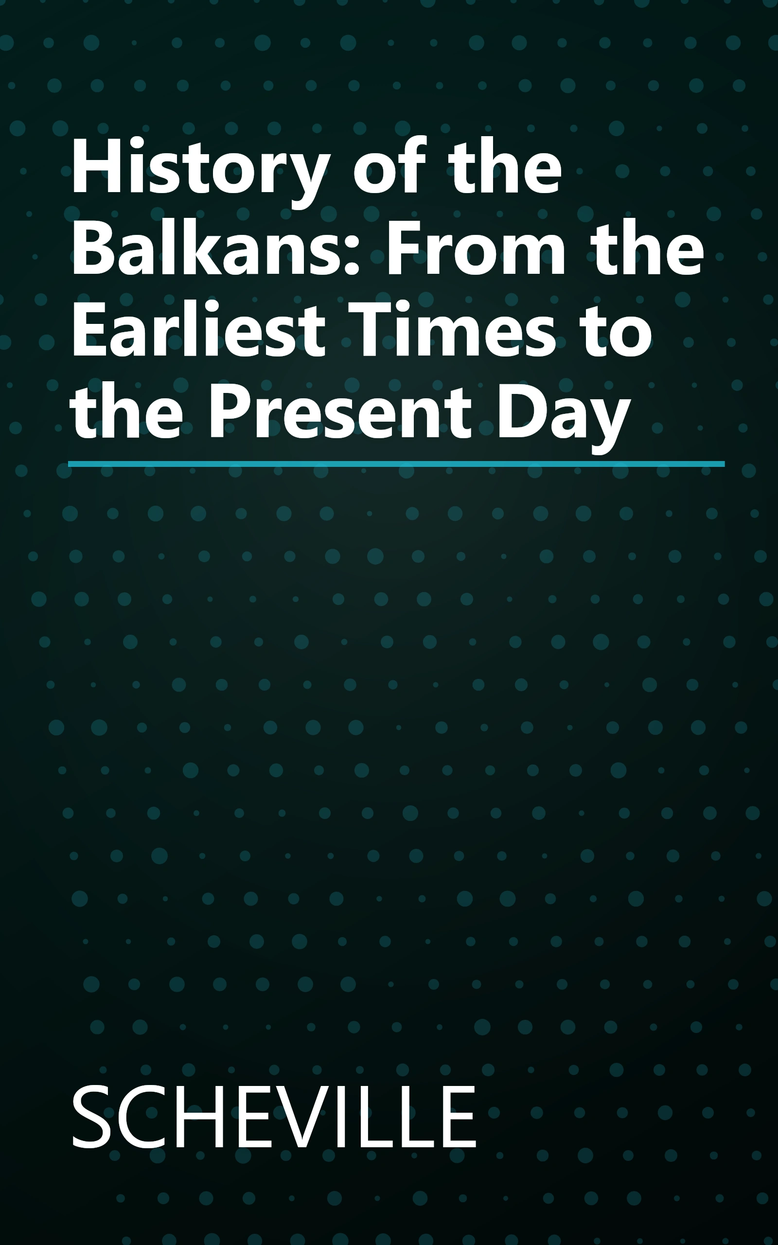 History of the Balkans: From the Earliest Times to the Present Day book cover