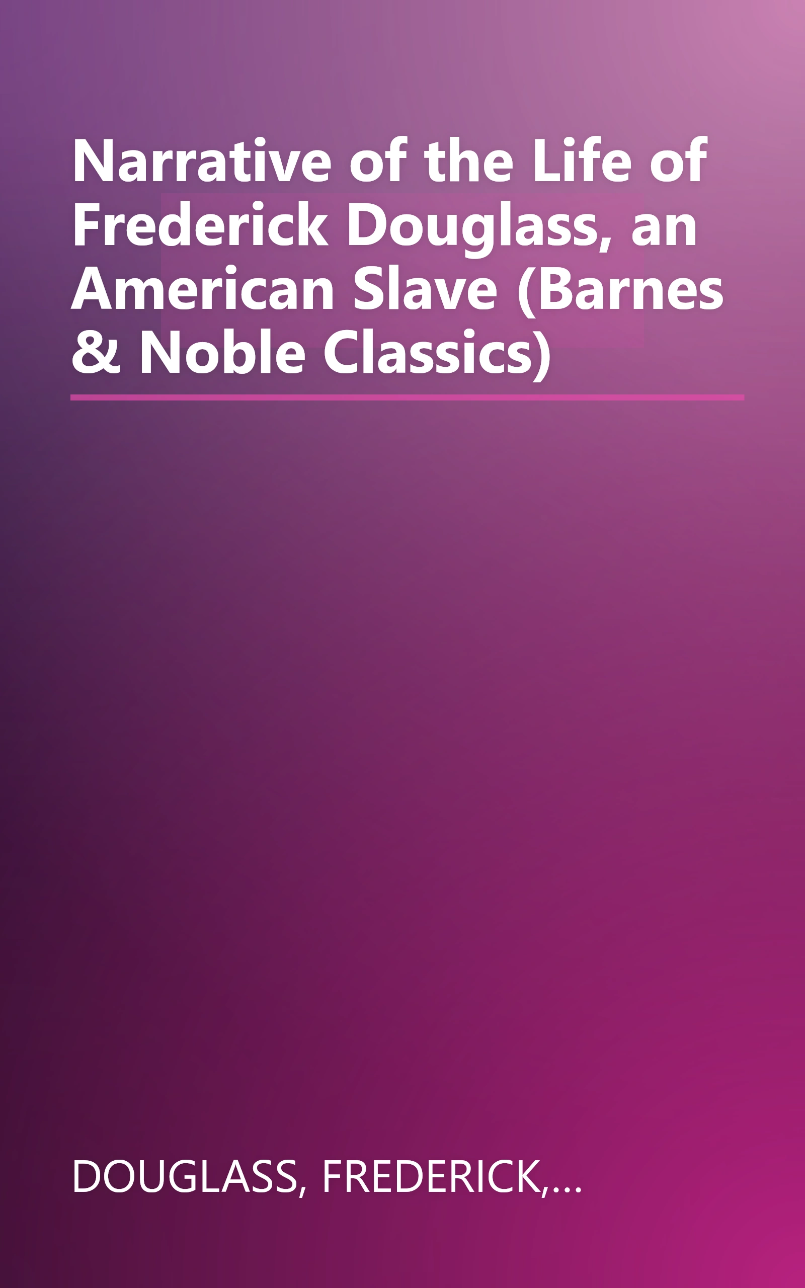 Narrative of the Life of Frederick Douglass, an American Slave (Barnes & Noble Classics) book cover