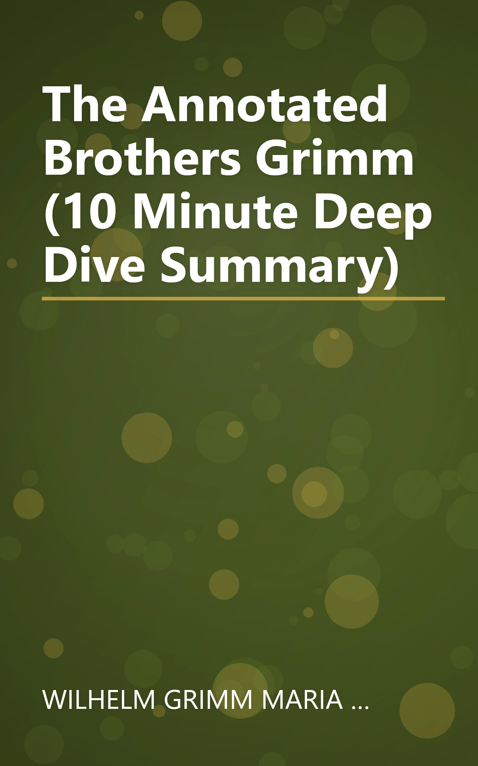 The Annotated Brothers Grimm (10 Minute   Deep Dive Summary) book cover