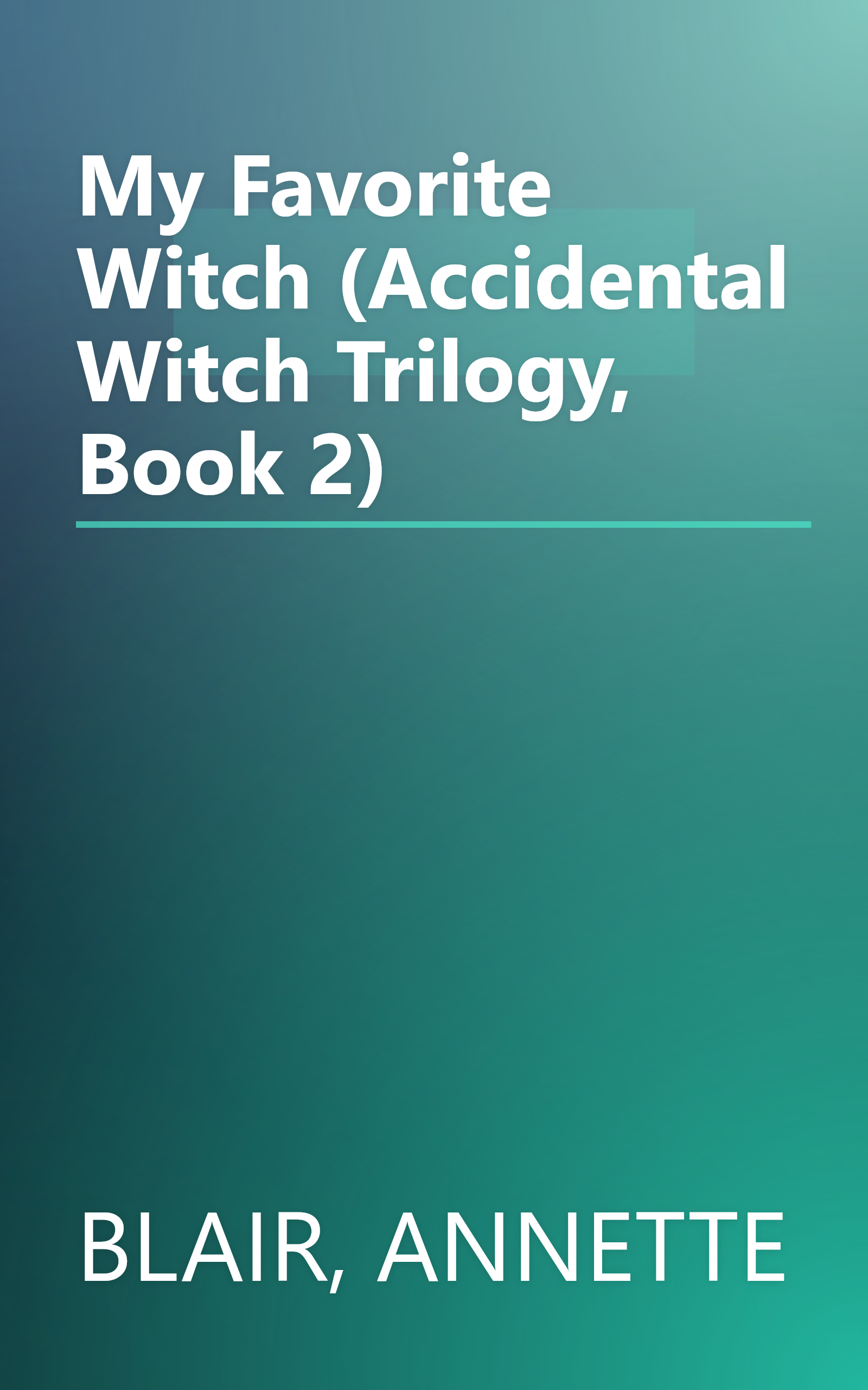 My Favorite Witch (Accidental Witch Trilogy, Book 2) book cover