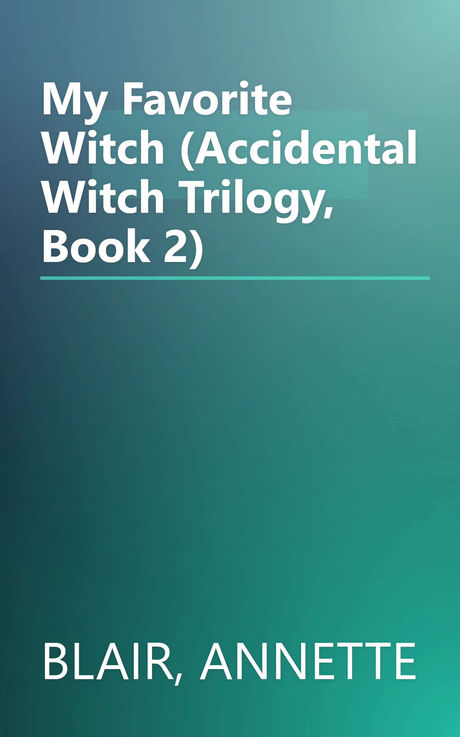 My Favorite Witch (Accidental Witch Trilogy, Book 2) book cover