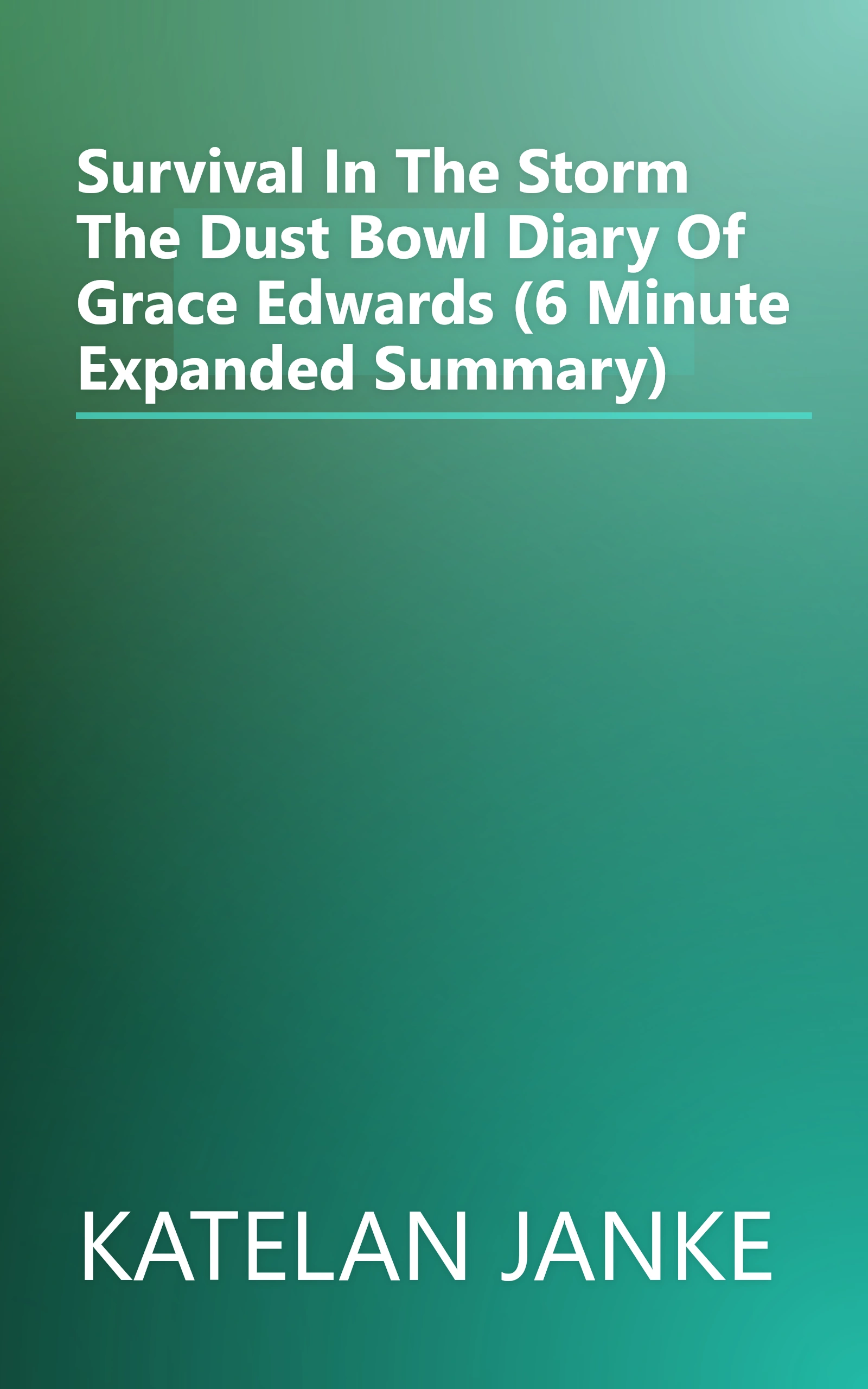 Survival In The Storm  The Dust Bowl Diary Of Grace Edwards (6 Minute   Expanded Summary) book cover