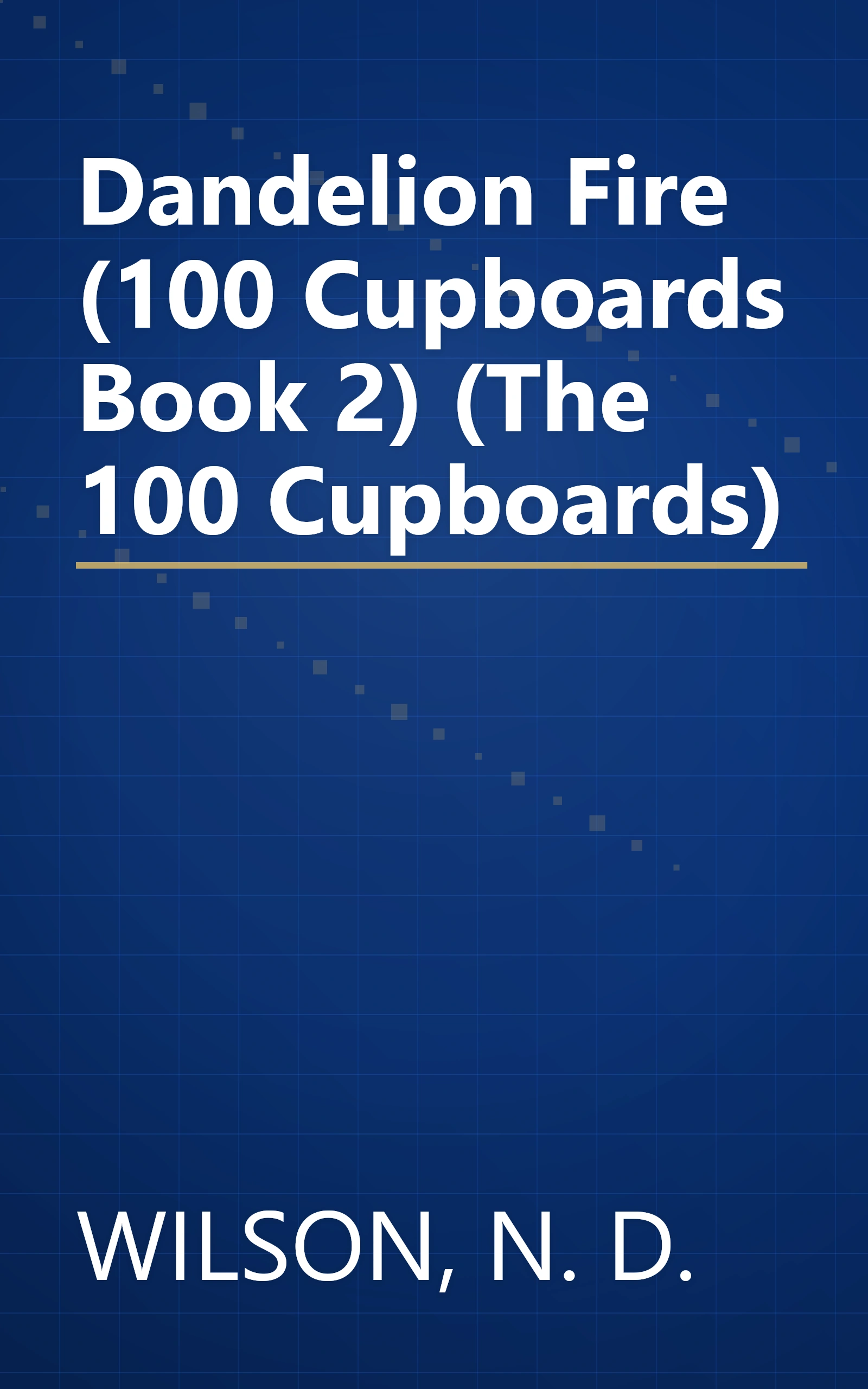 Dandelion Fire (100 Cupboards Book 2) (The 100 Cupboards) book cover