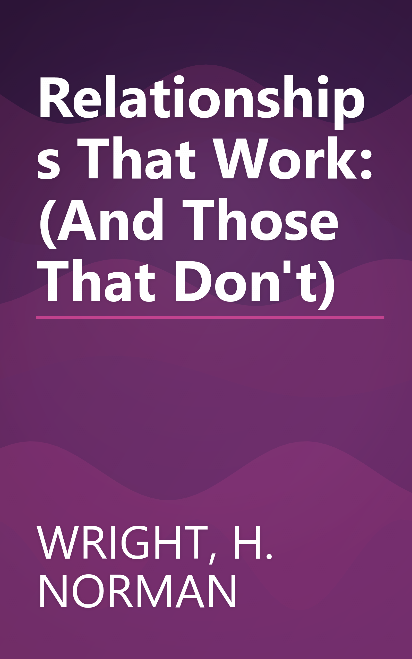 Relationships That Work: (And Those That Don't) book cover