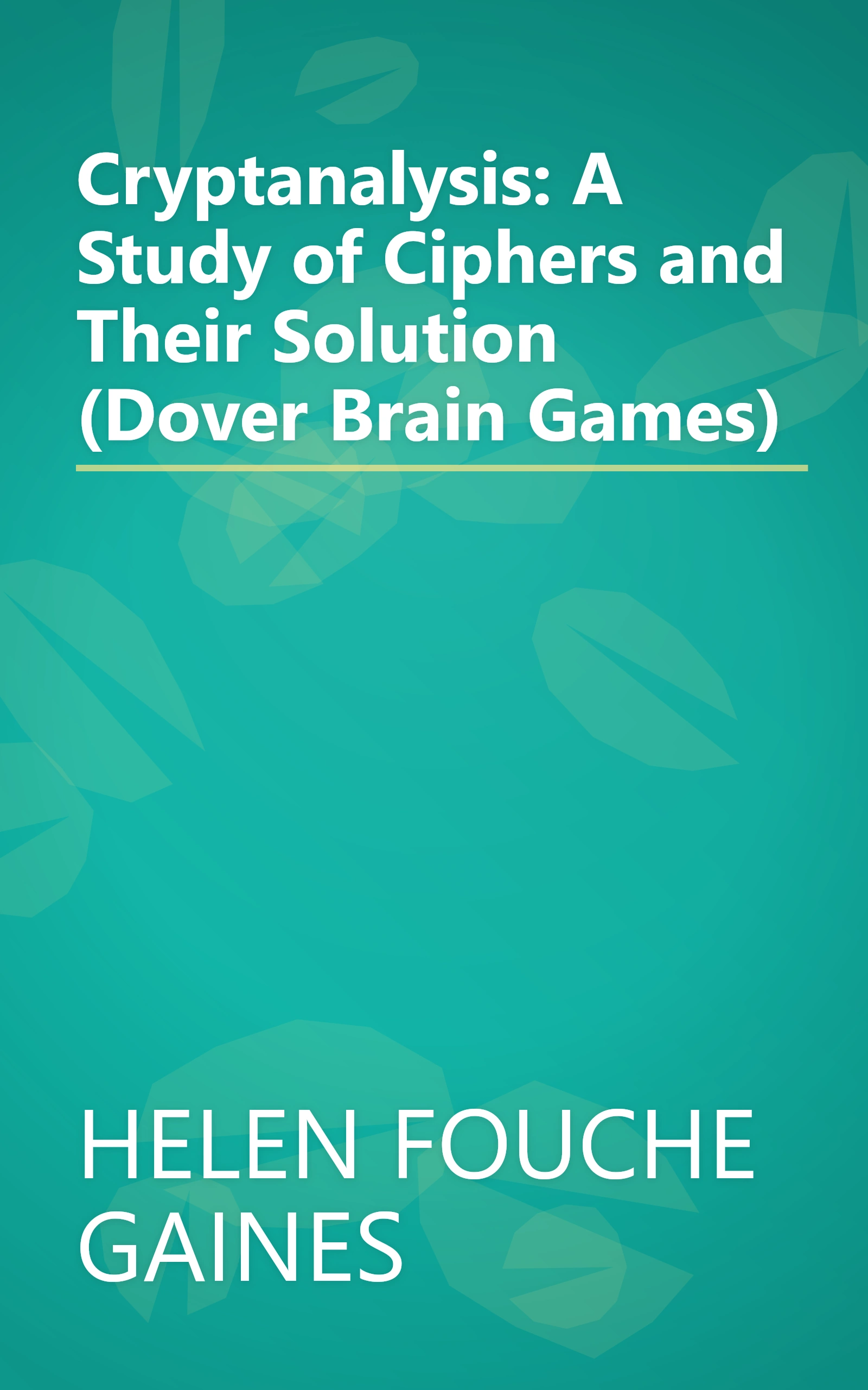 Cryptanalysis: A Study of Ciphers and Their Solution (Dover Brain Games) book cover