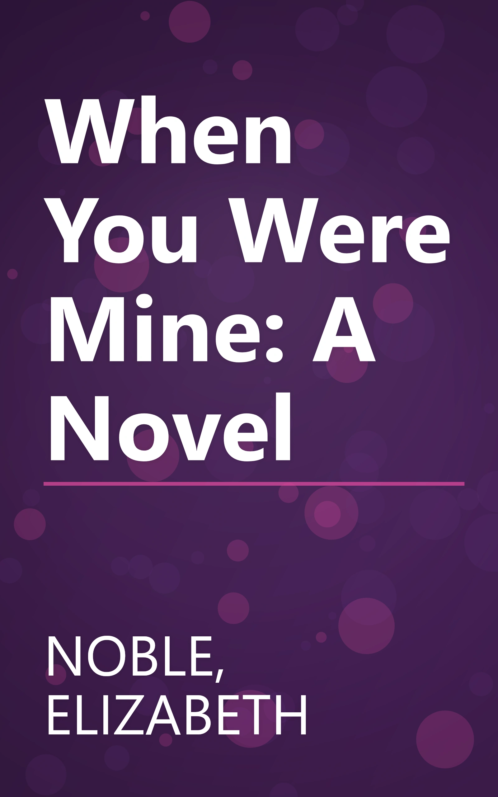 When You Were Mine: A Novel book cover