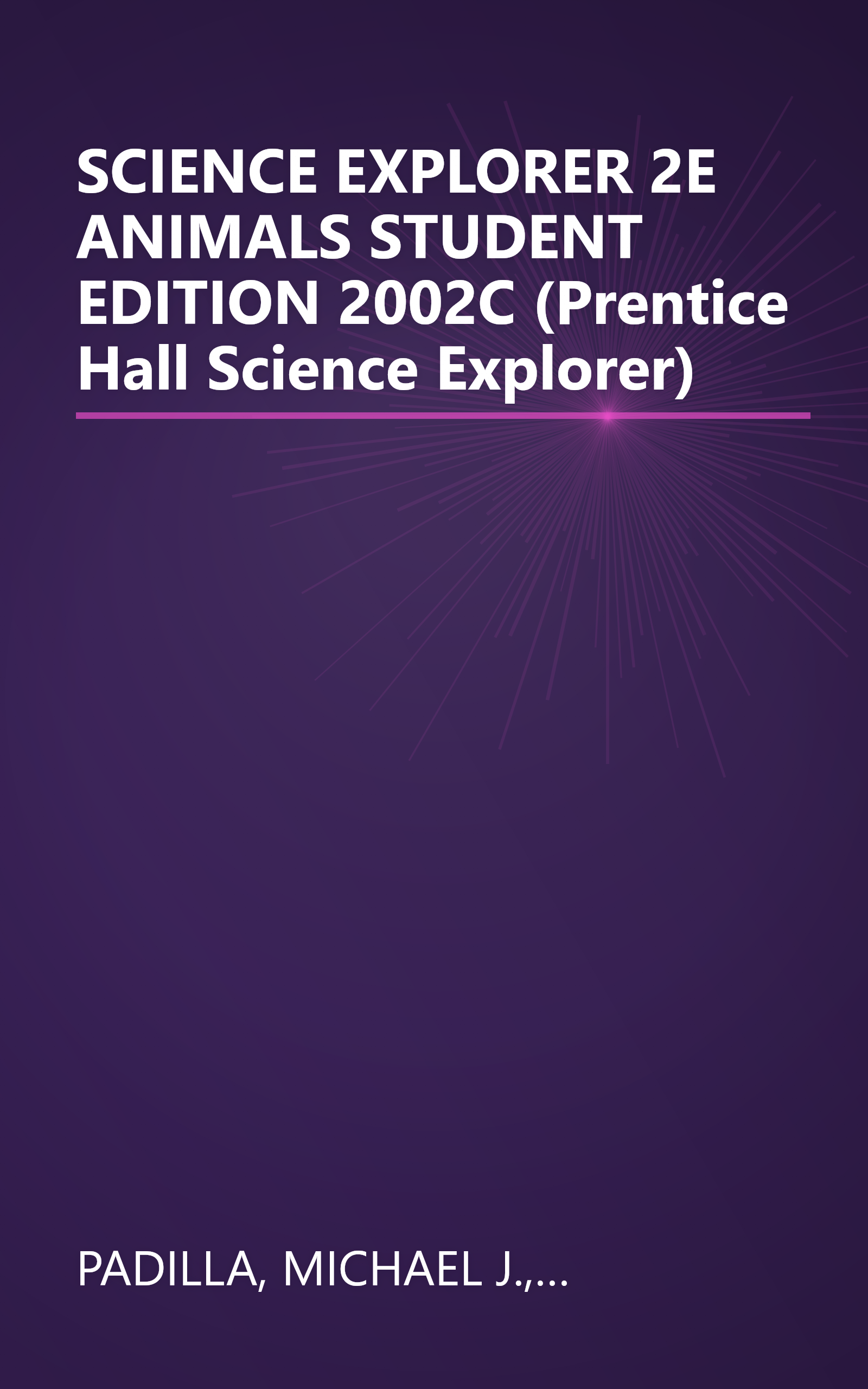 SCIENCE EXPLORER 2E ANIMALS STUDENT EDITION 2002C (Prentice Hall Science Explorer) book cover