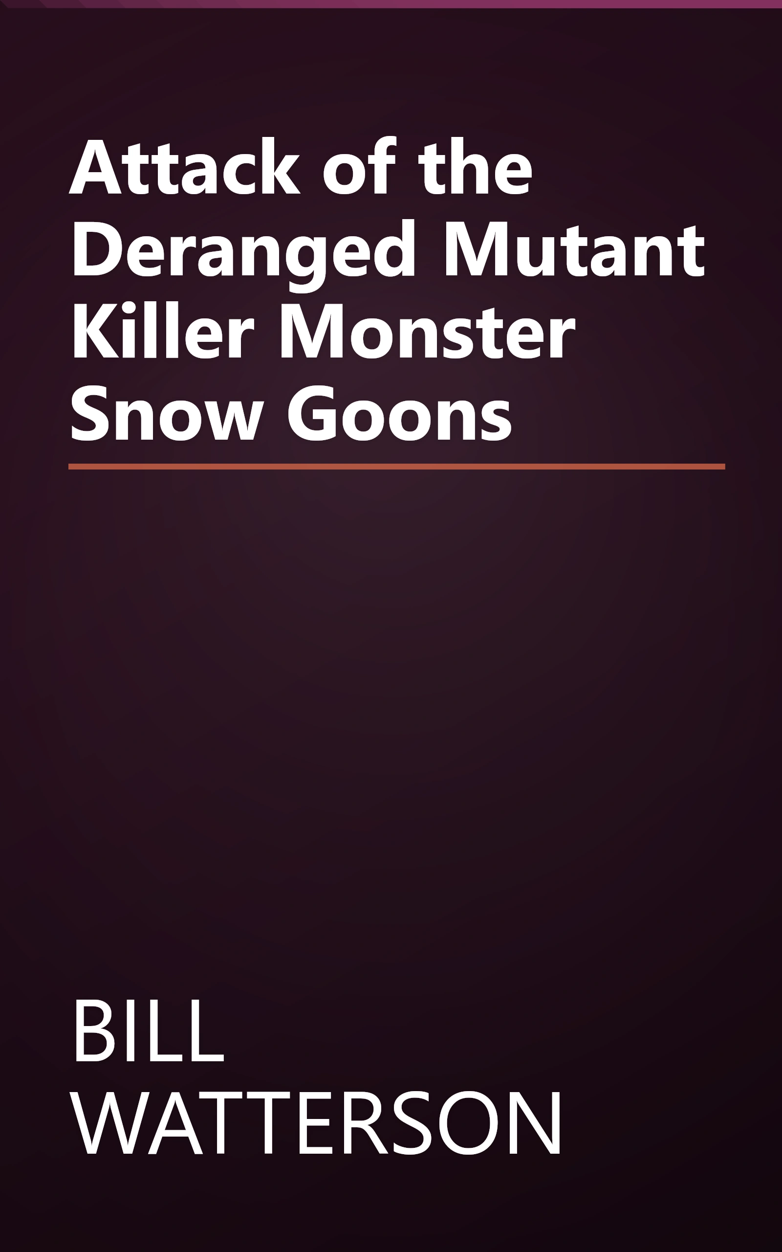 Attack of the Deranged Mutant Killer Monster Snow Goons book cover