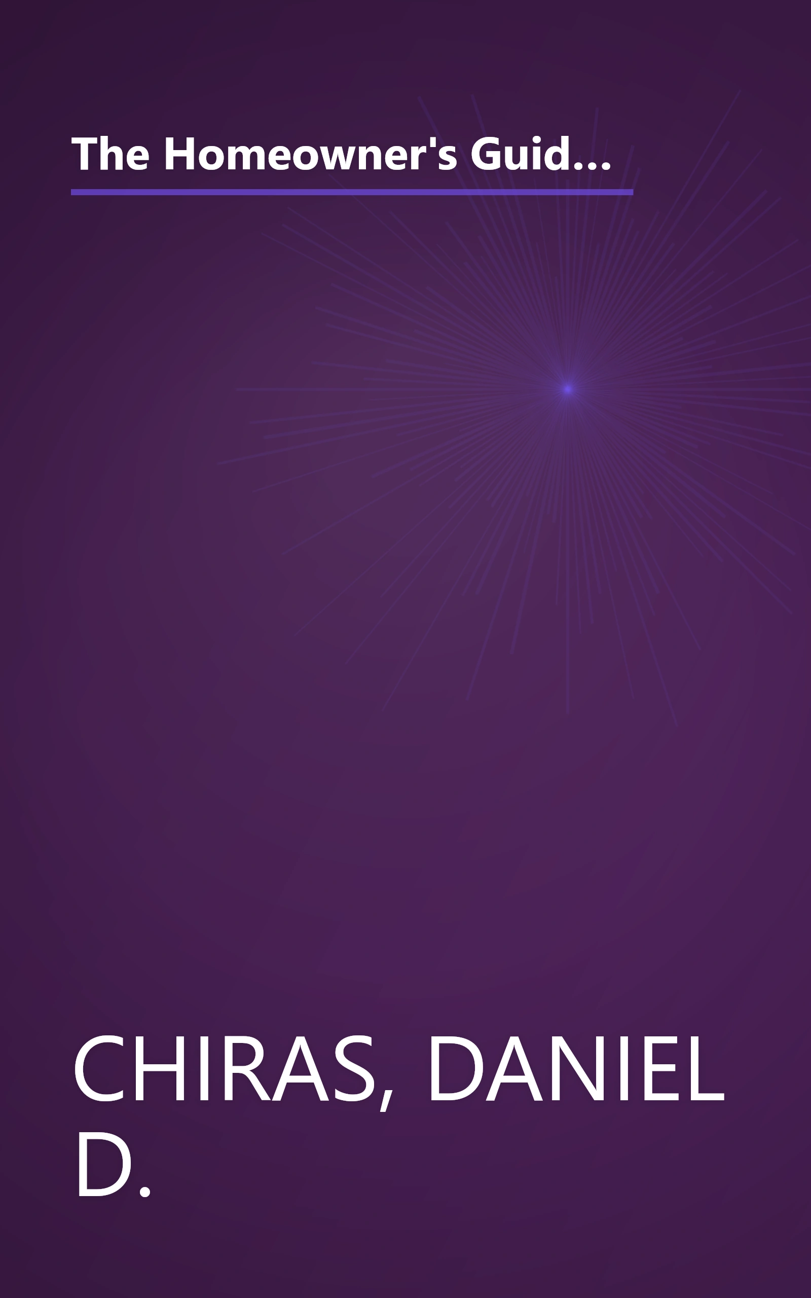 The Homeowner's Guide to Renewable Energy: Achieving Energy Independence from Wind, Solar, Biomass and Hydropower (Mother Earth News Wiser Living Series (3)) book cover